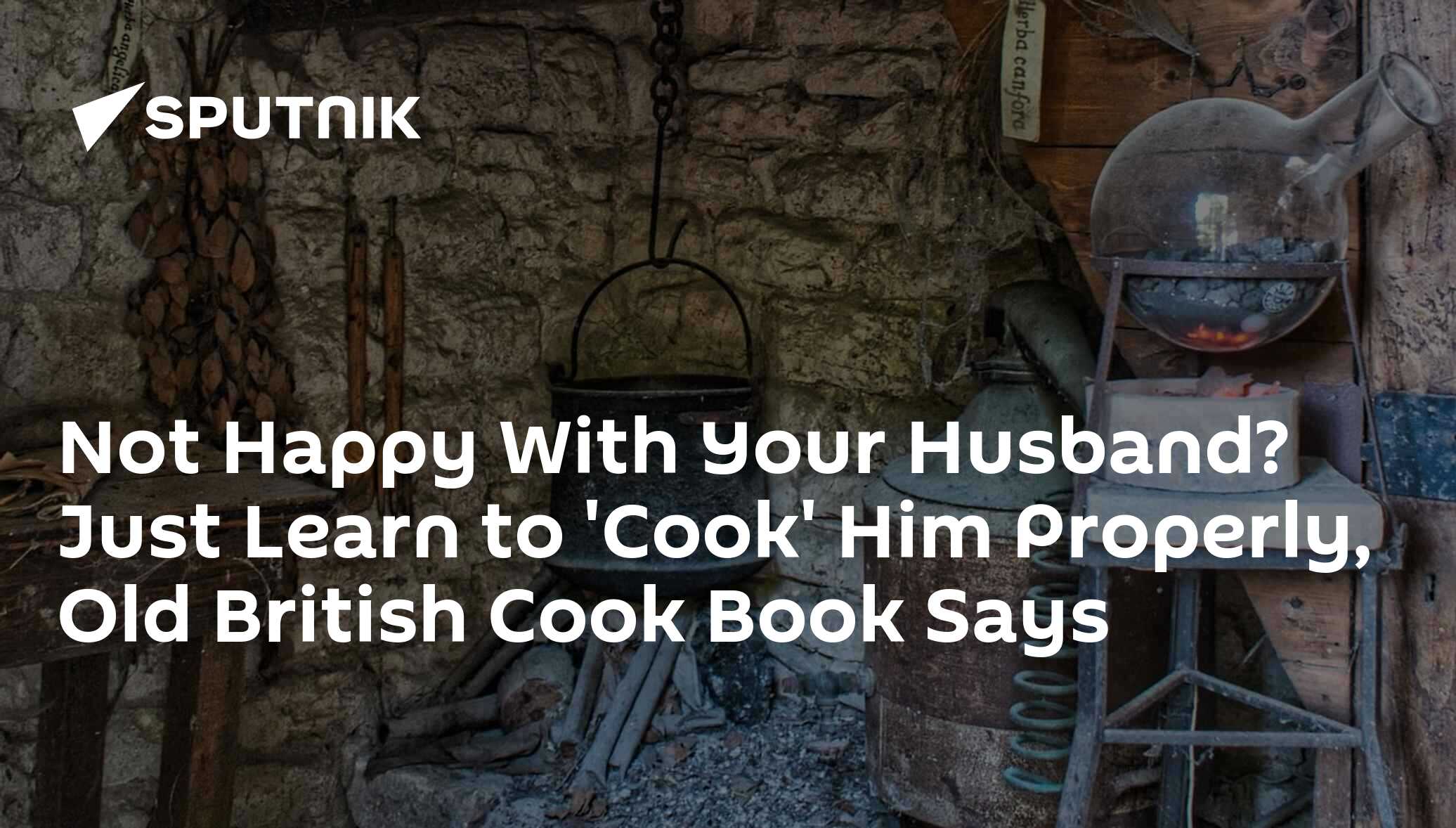 Not Happy With Your Husband? Just Learn to 'Cook' Him Properly, Old ...