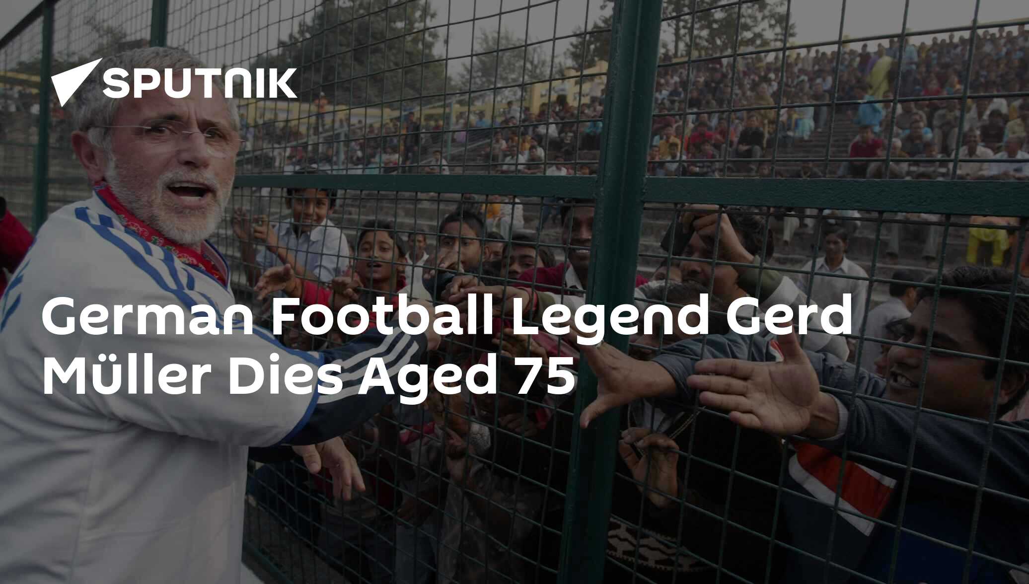 German Football Legend Gerd Müller Dies Aged 75 German Football Legend Gerd Müller Dies Aged 75