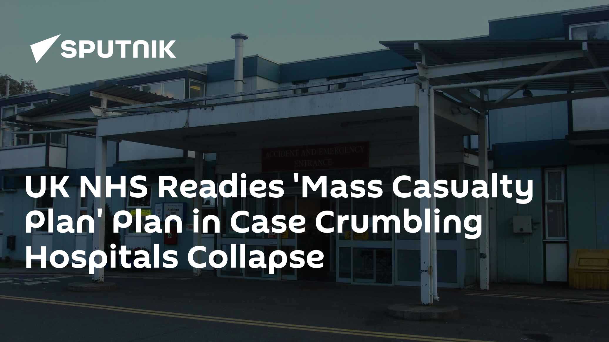 UK NHS Readies 'Mass Casualty Plan' Plan in Case Crumbling Hospitals ...