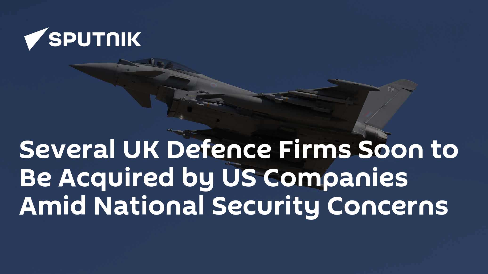 Several UK Defence Firms Soon to Be Acquired by US Companies Amid ...
