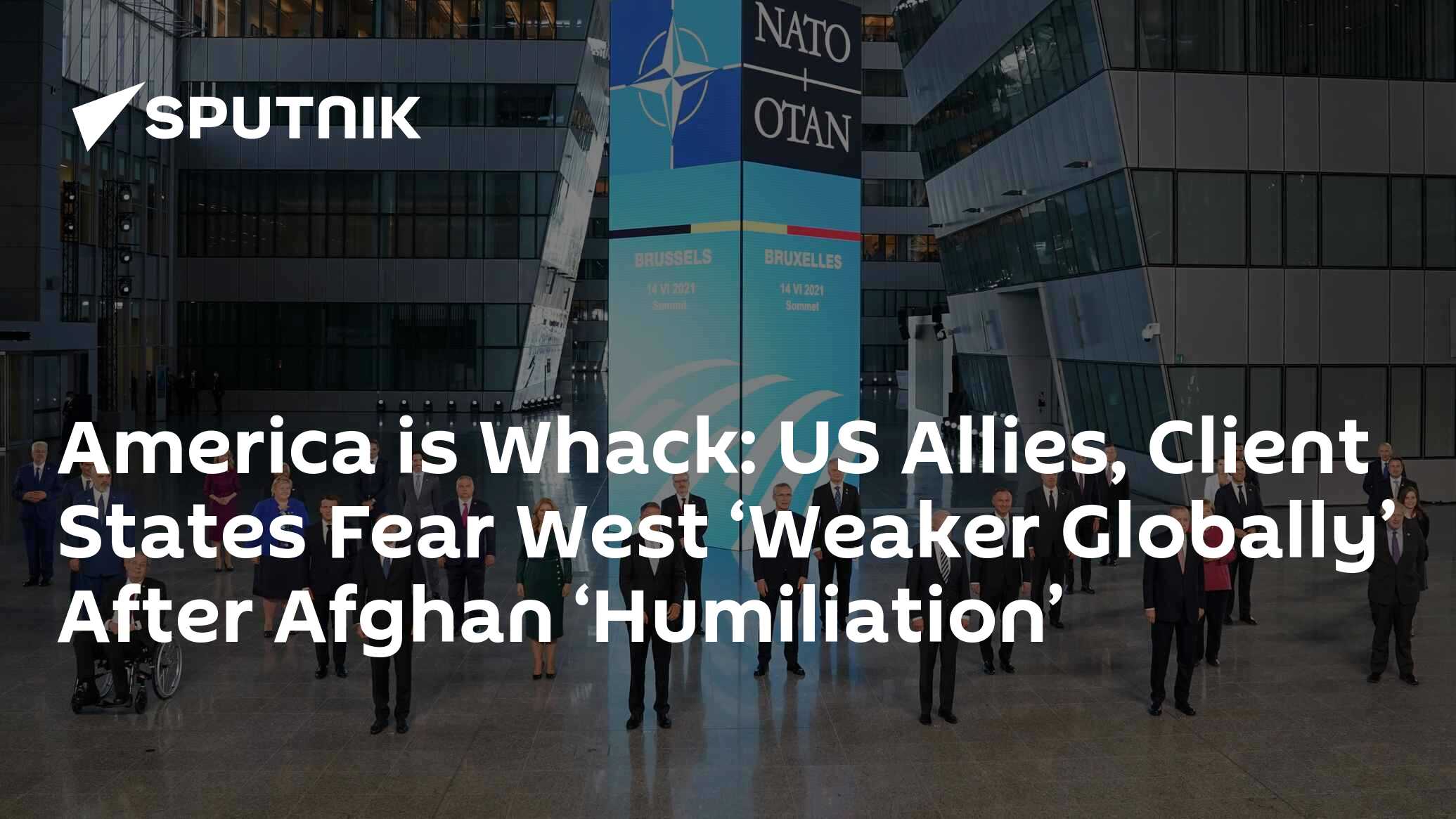 America is Whack: US Allies, Client States Fear West ‘Weaker Globally ...