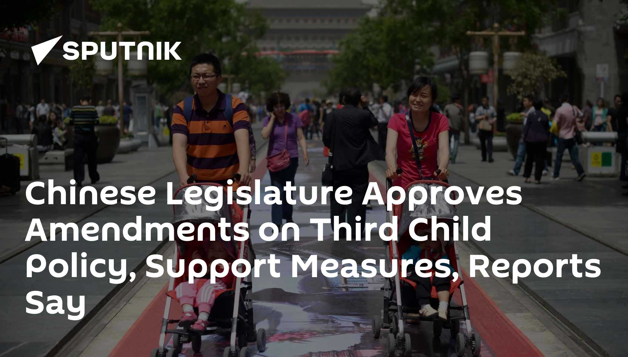 Chinese Legislature Approves Amendments on Third Child Policy, Support ...