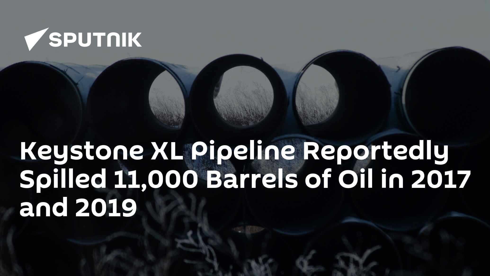 Keystone XL Pipeline Reportedly Spilled 11,000 Barrels of Oil in 2017 ...