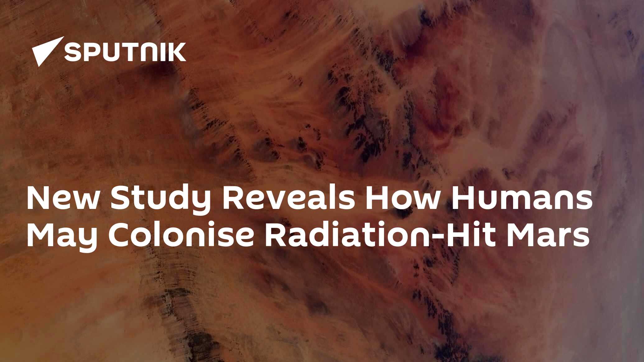 New Study Reveals How Humans May Colonise Radiation-Hit Mars - 08.09. ...