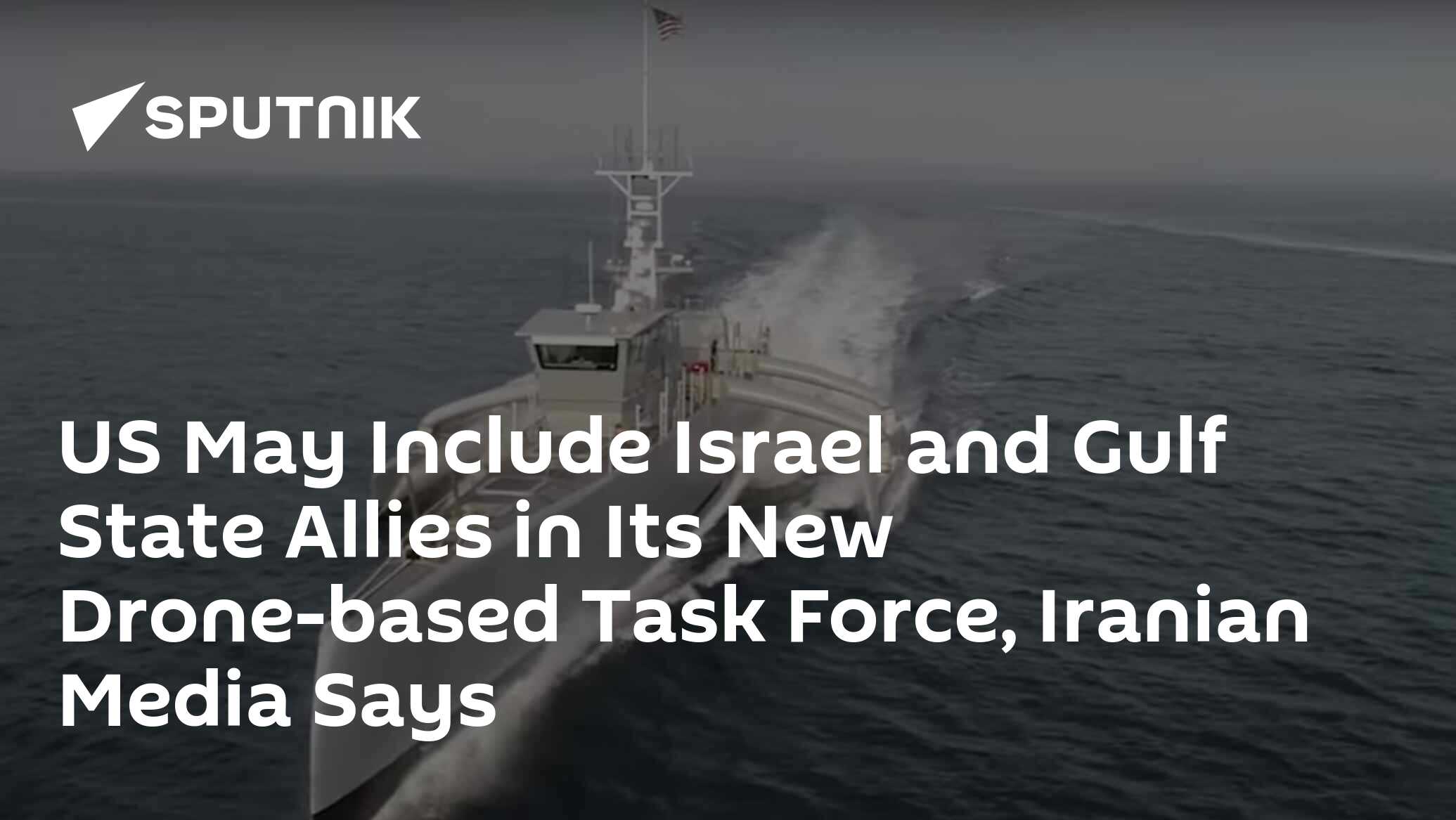 US May Include Israel and Gulf State Allies in Its New Drone-based Task ...