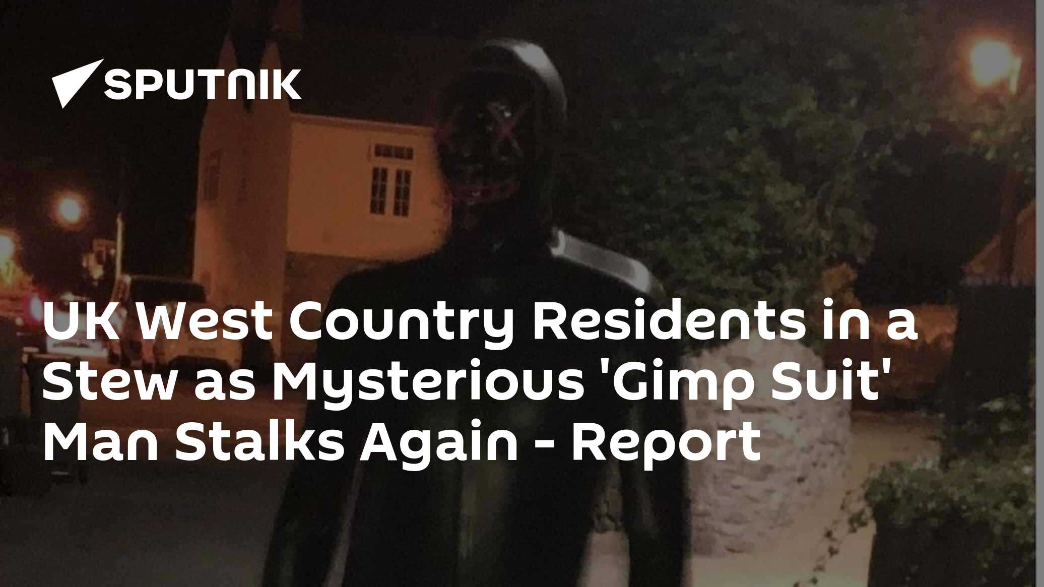 UK West Country Residents in a Stew as Mysterious 'Gimp Suit' Man ...