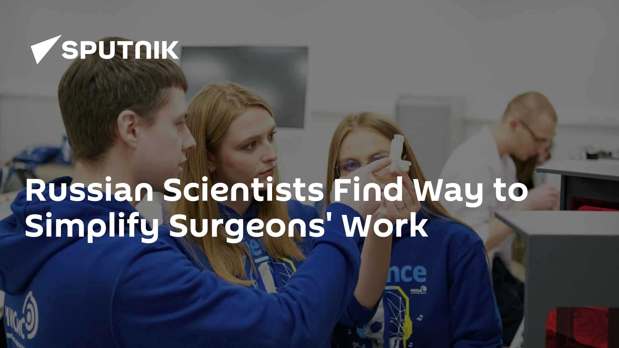 Russian Scientists Find Way to Simplify Surgeons' Work - 14.09.2021 ...