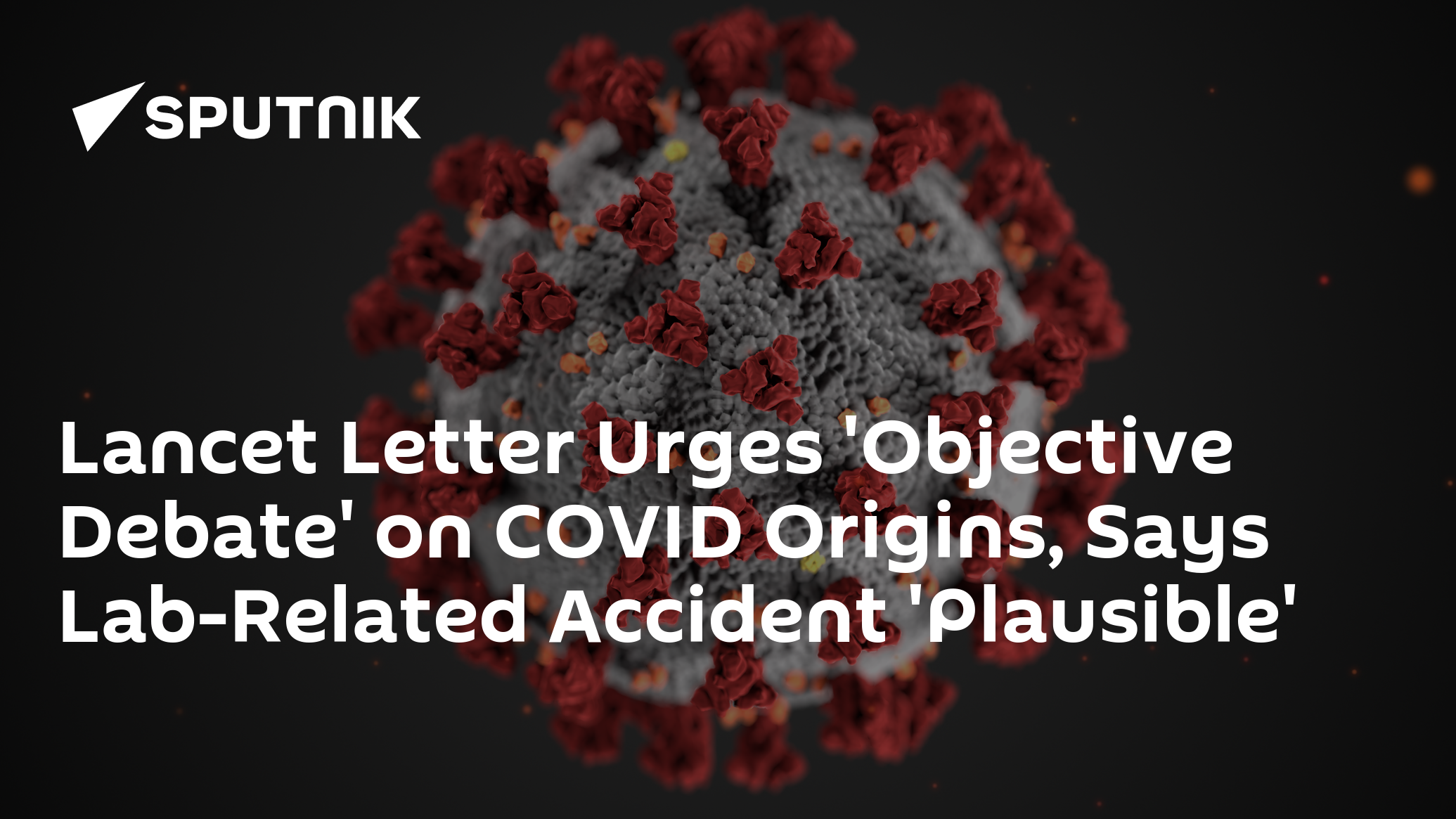 Lancet Letter Urges 'Objective Debate' on COVID Origins, Says Lab ...