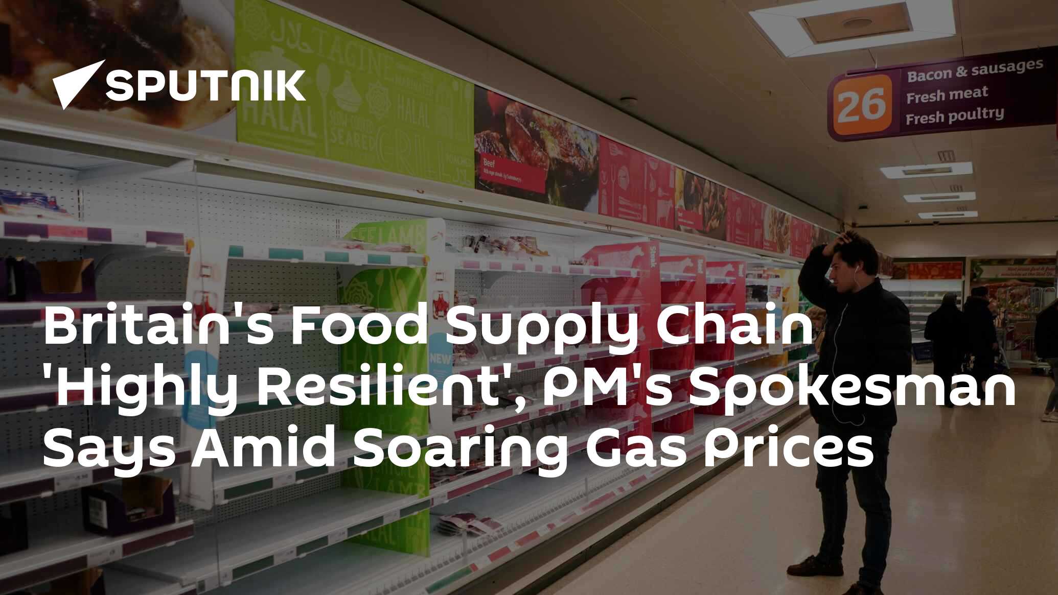 Britain's Food Supply Chain 'Highly Resilient', PM's Spokesman Says ...