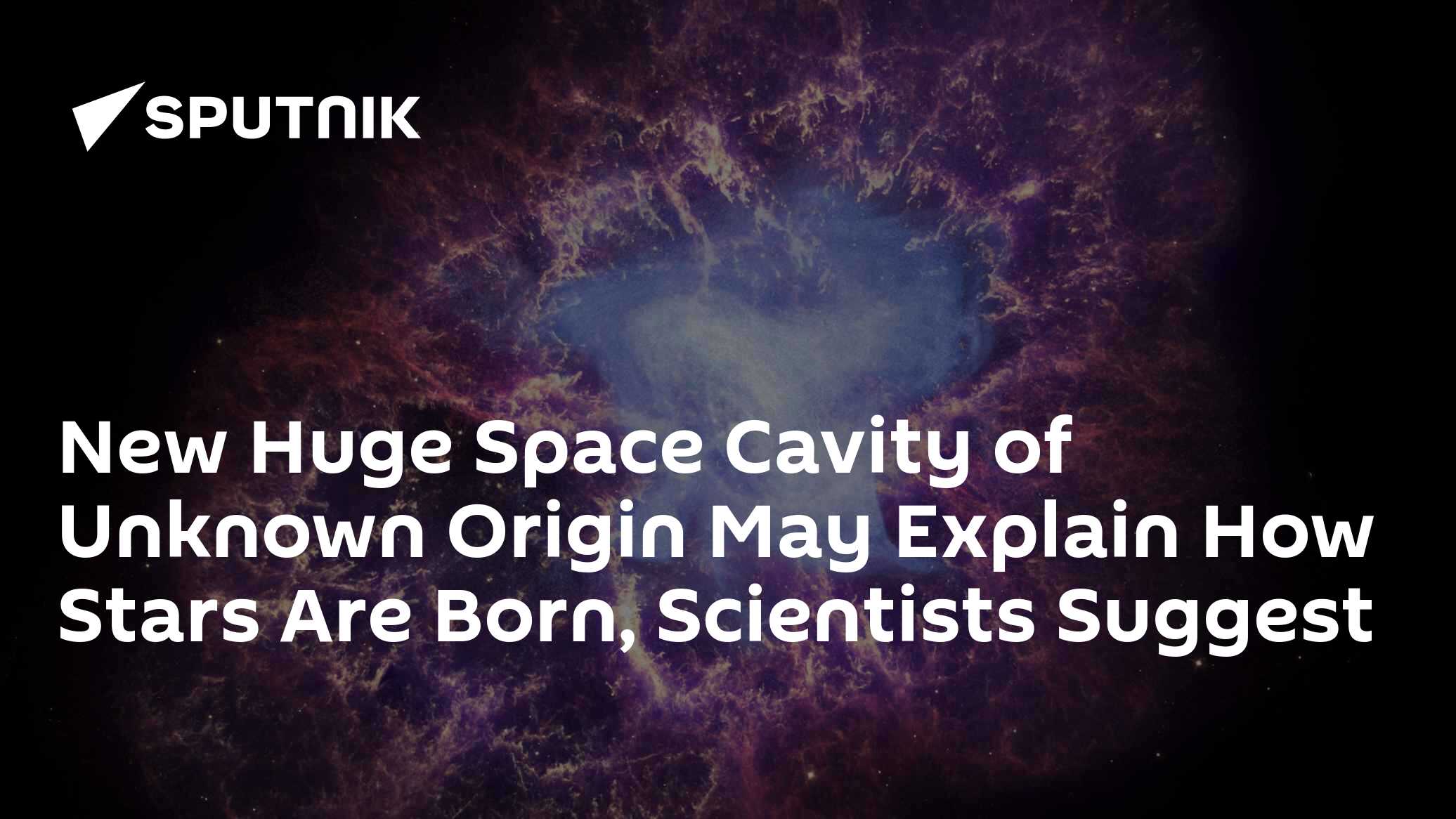 New Huge Space Cavity of Unknown Origin May Explain How Stars Are Born ...