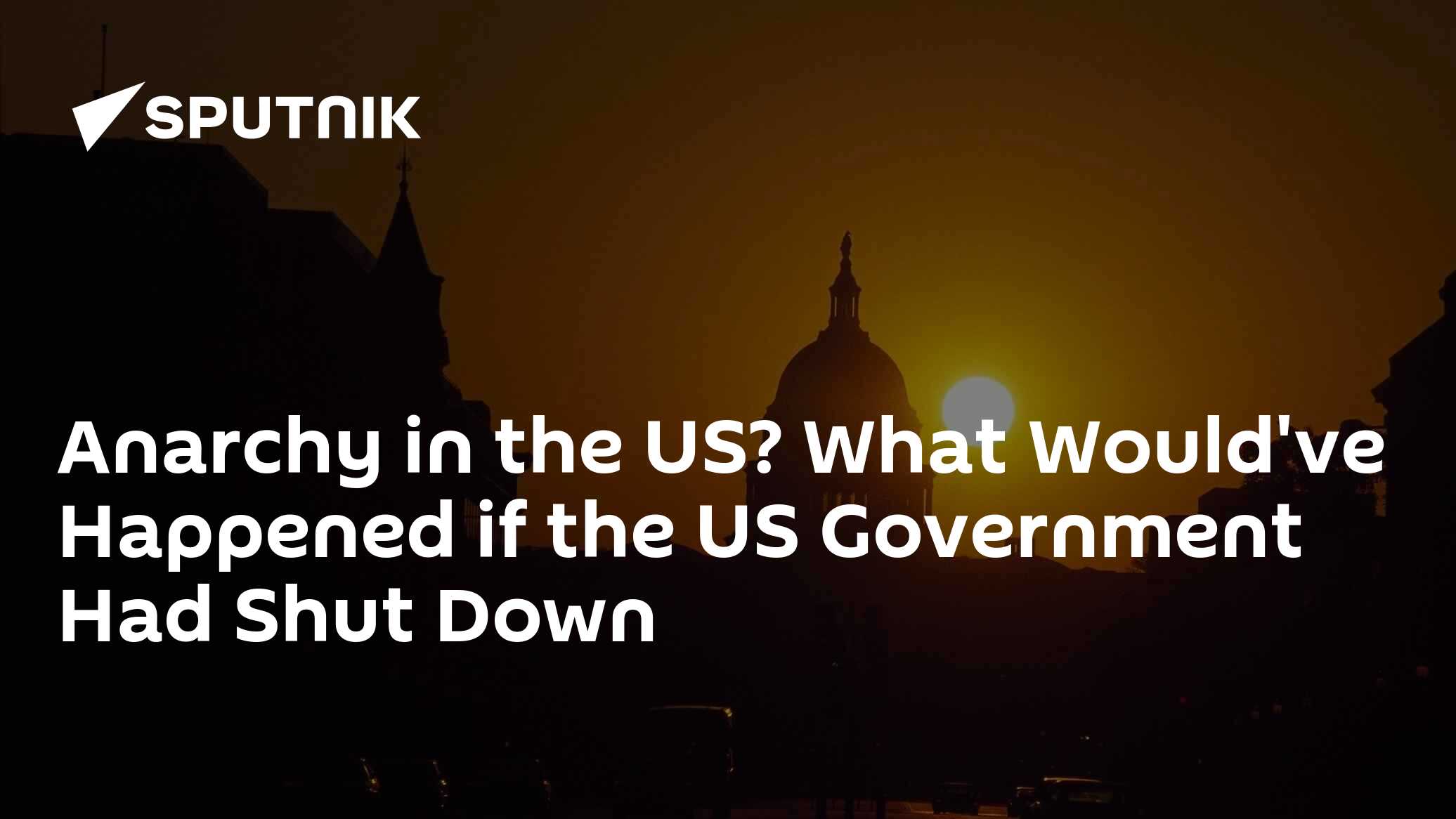 Anarchy in the US? What Would've Happened if the US Government Had Shut ...