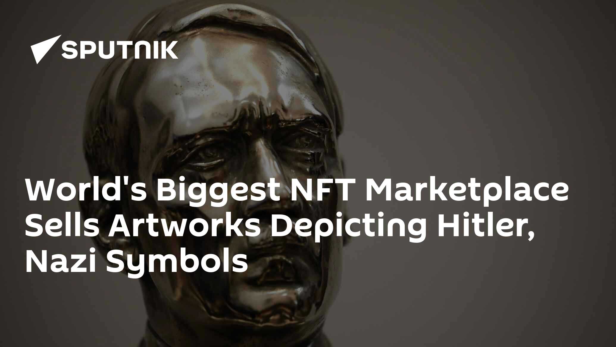 World's Biggest NFT Marketplace Sells Artworks Depicting Hitler, Nazi ...