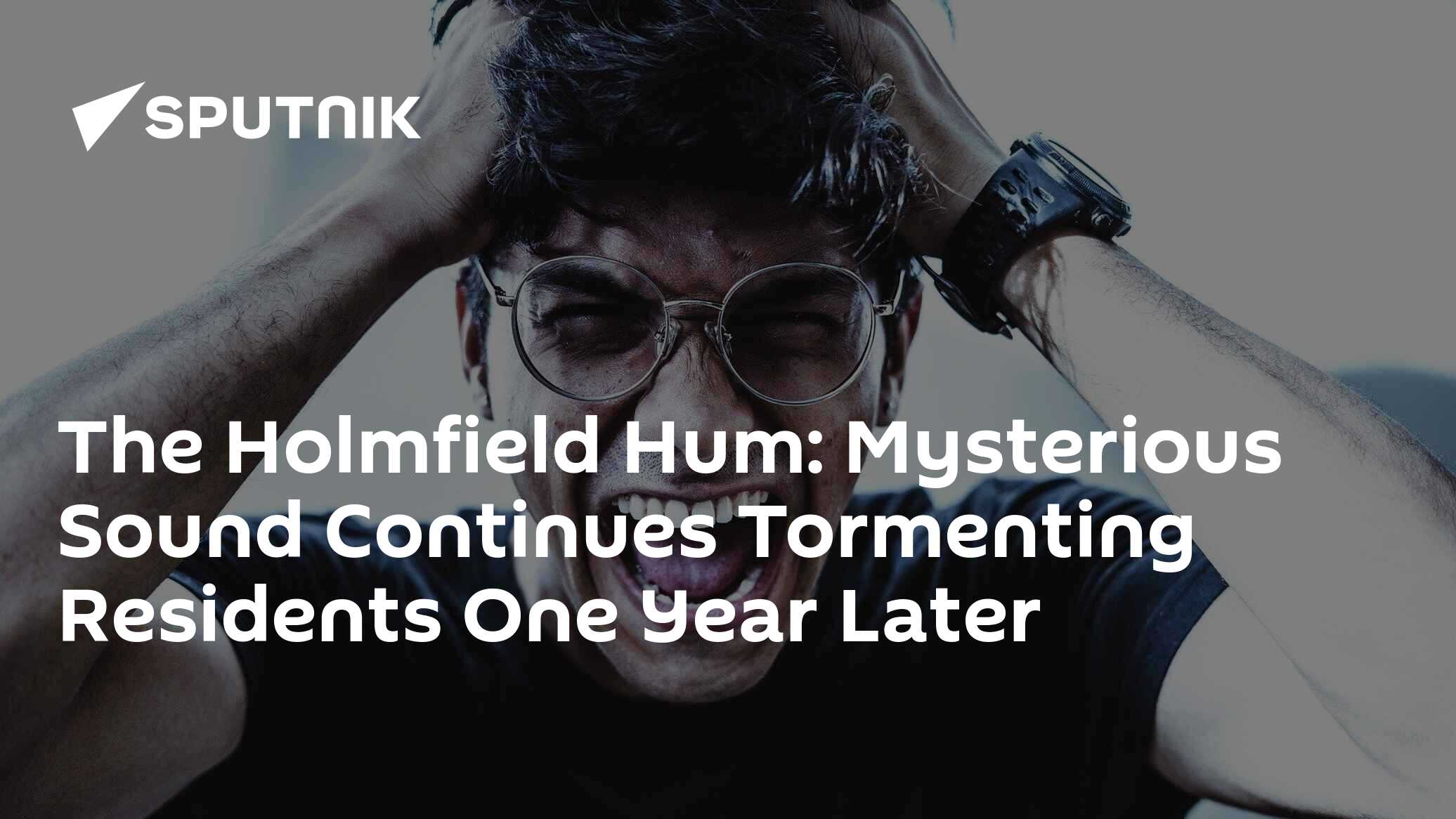 The Holmfield Hum: Mysterious Sound Continues Tormenting Residents One ...