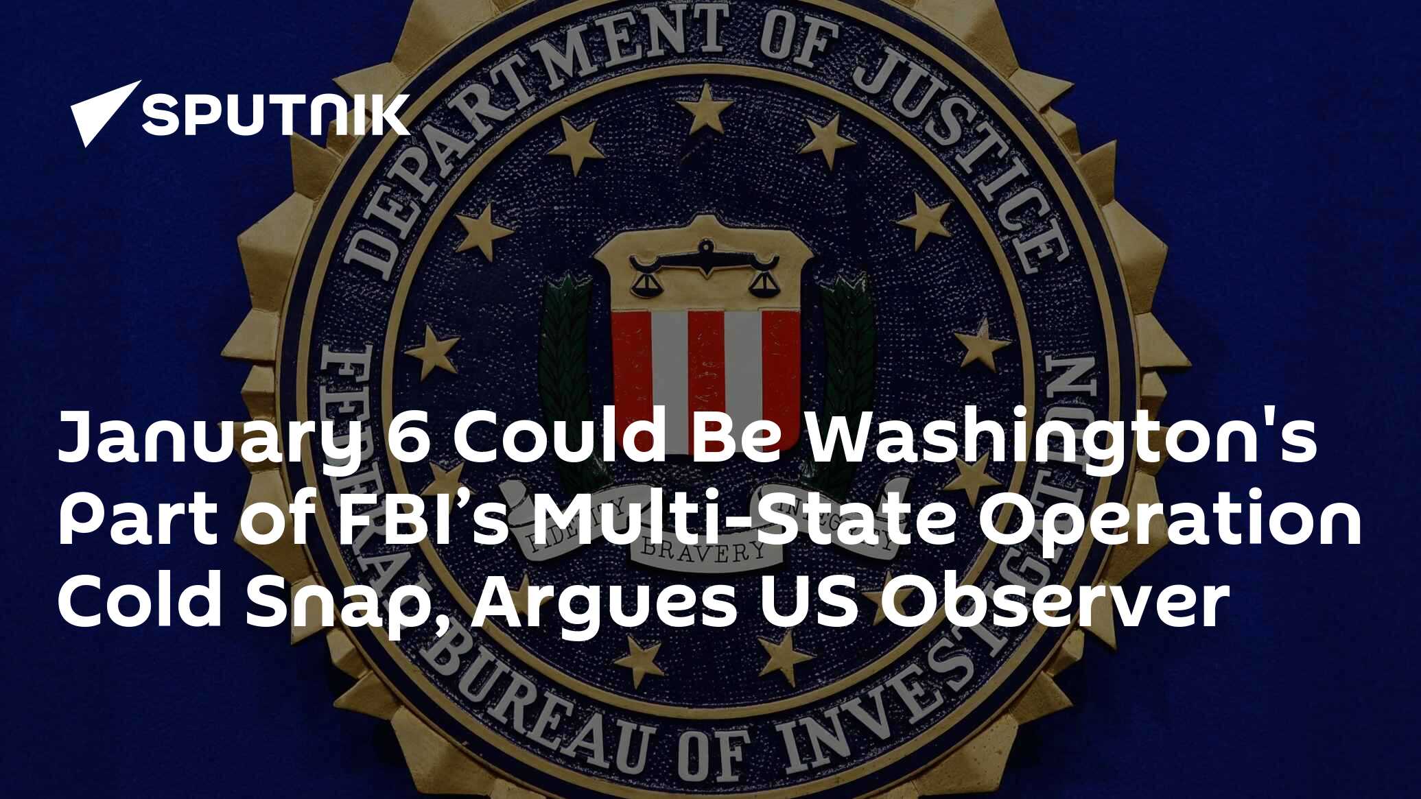 January 6 Could Be Washington's Part of FBI’s Multi-State Operation ...