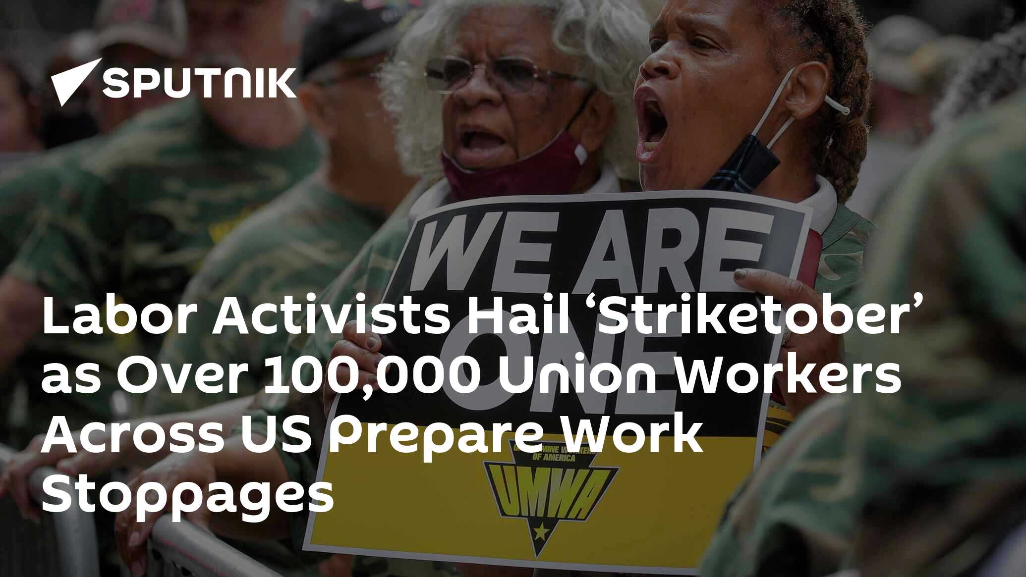 Labor Activists Hail ‘Striketober’ as Over 100,000 Union Workers Across ...