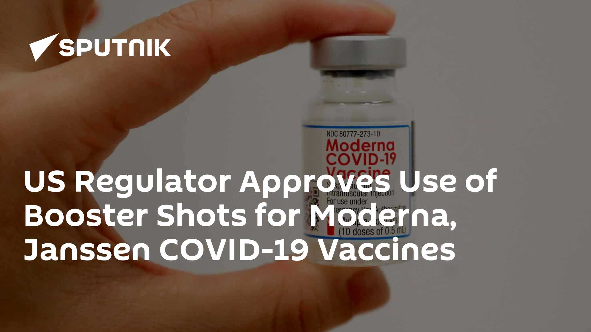 US Regulator Approves Use of Booster Shots for Moderna, Janssen COVID ...