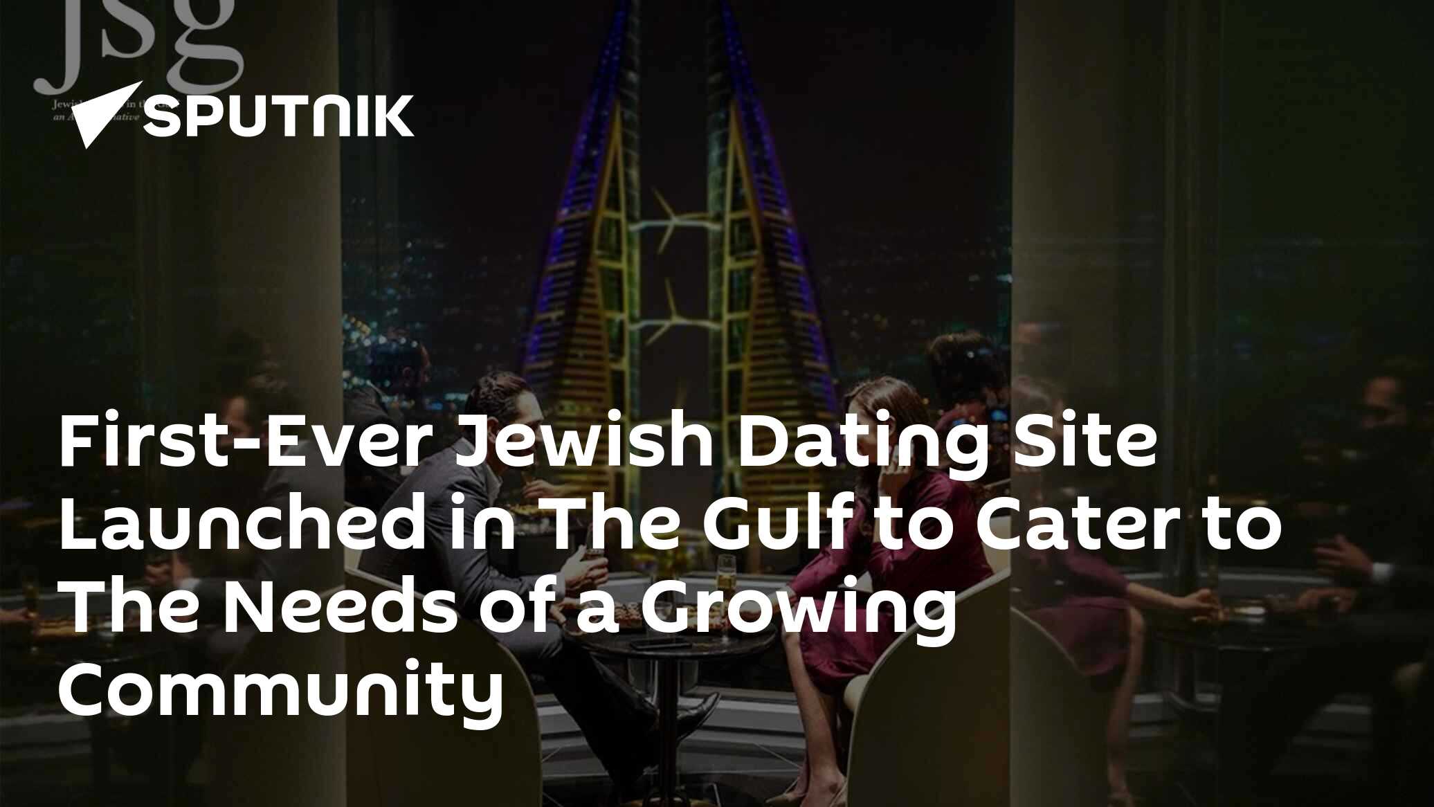 First-Ever Jewish Dating Site Launched in The Gulf to Cater to The ...