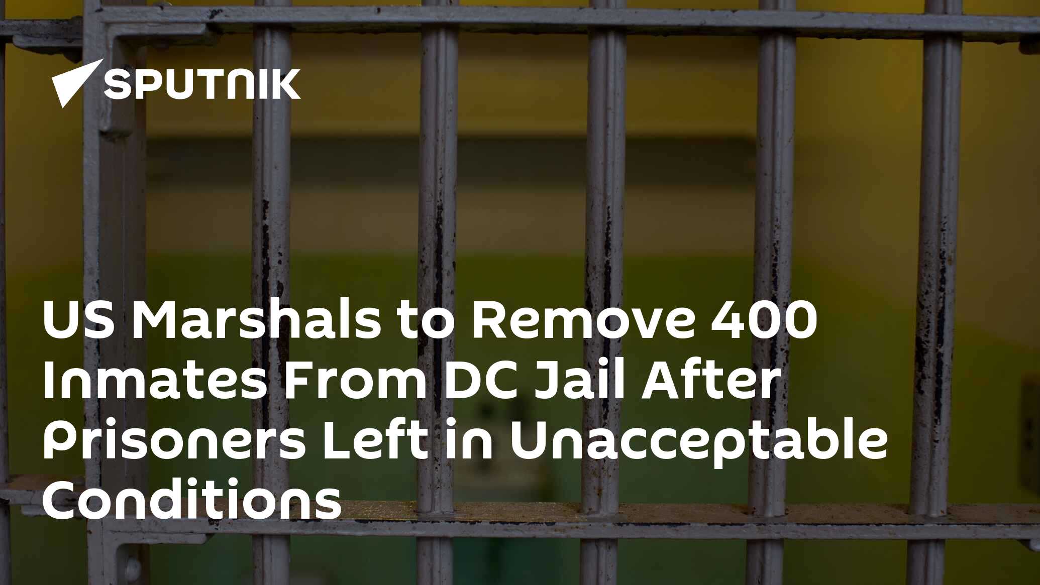 US Marshals to Remove 400 Inmates From DC Jail After Prisoners Left in ...