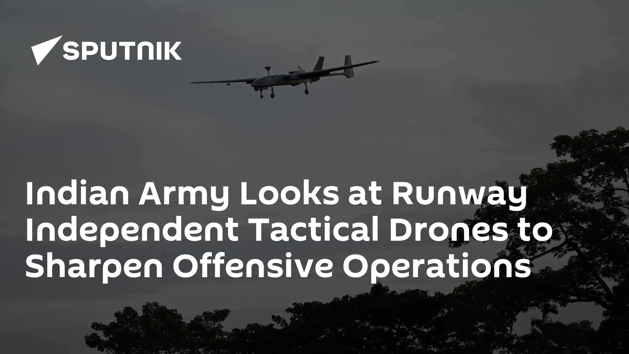 Indian Army Looks at Runway Independent Tactical Drones to Sharpen ...