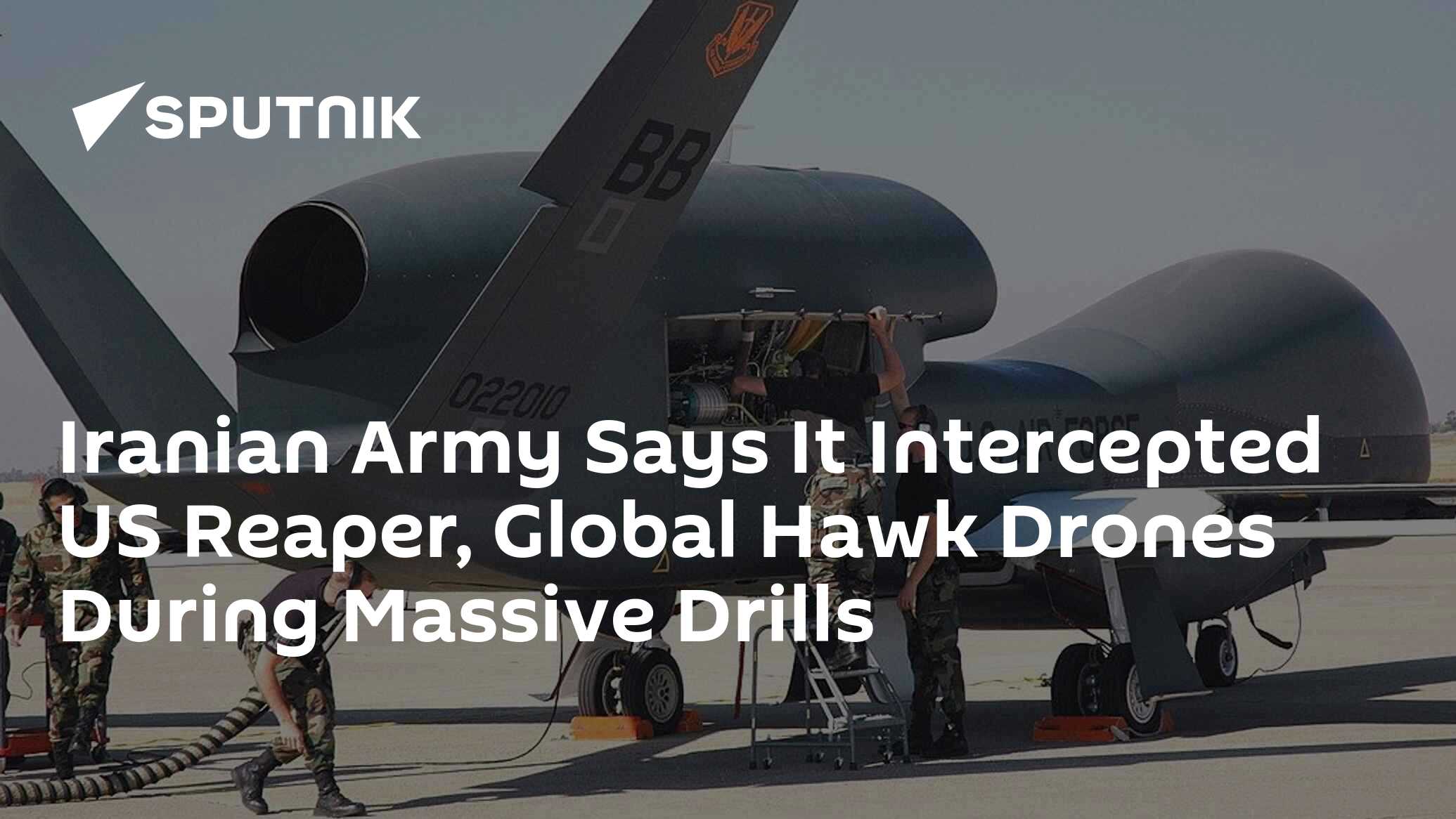 Iranian Army Says It Intercepted US Reaper, Global Hawk Drones During ...