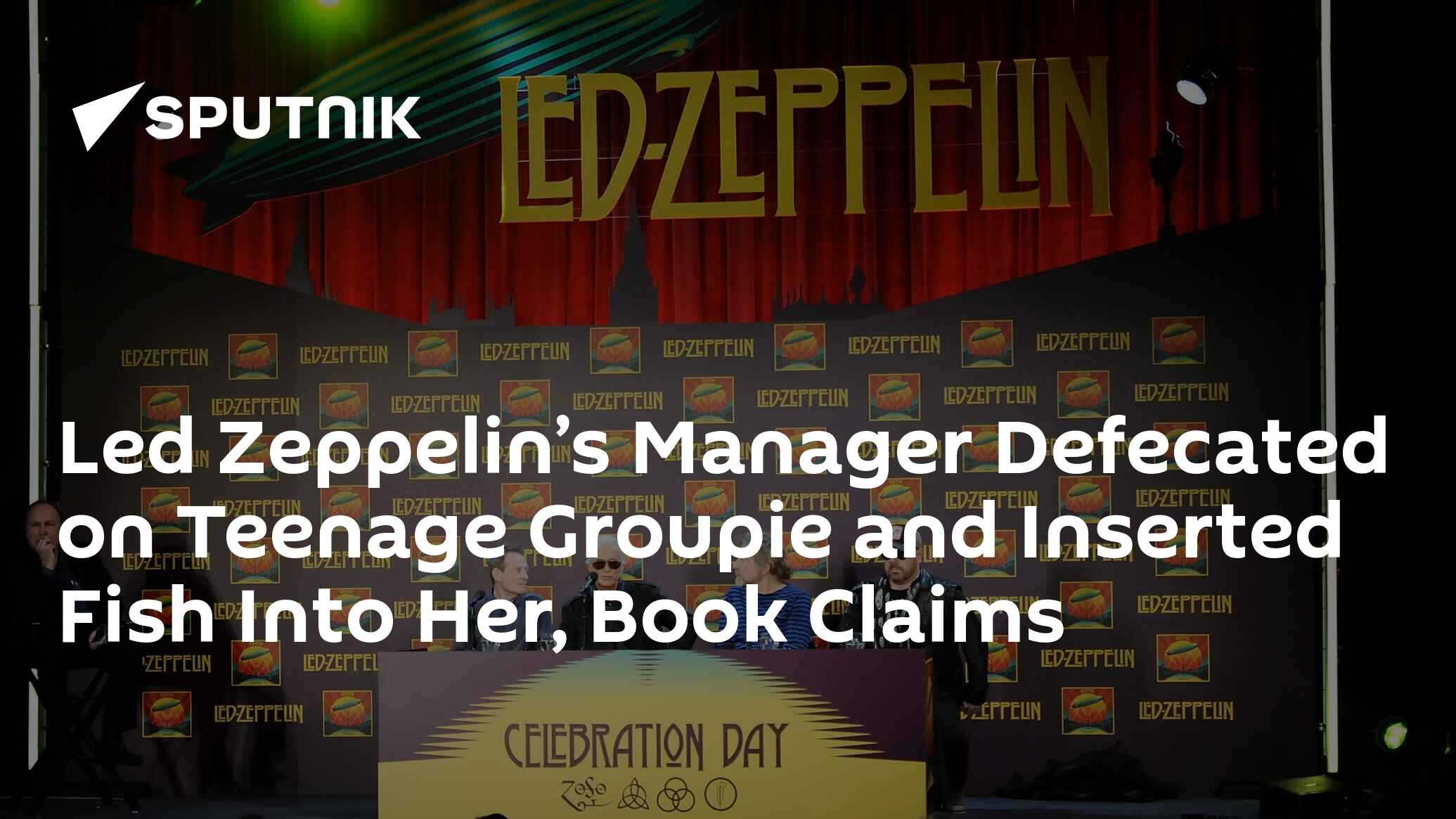 Led Zeppelin’s Manager Defecated on Teenage Groupie and Inserted Fish ...