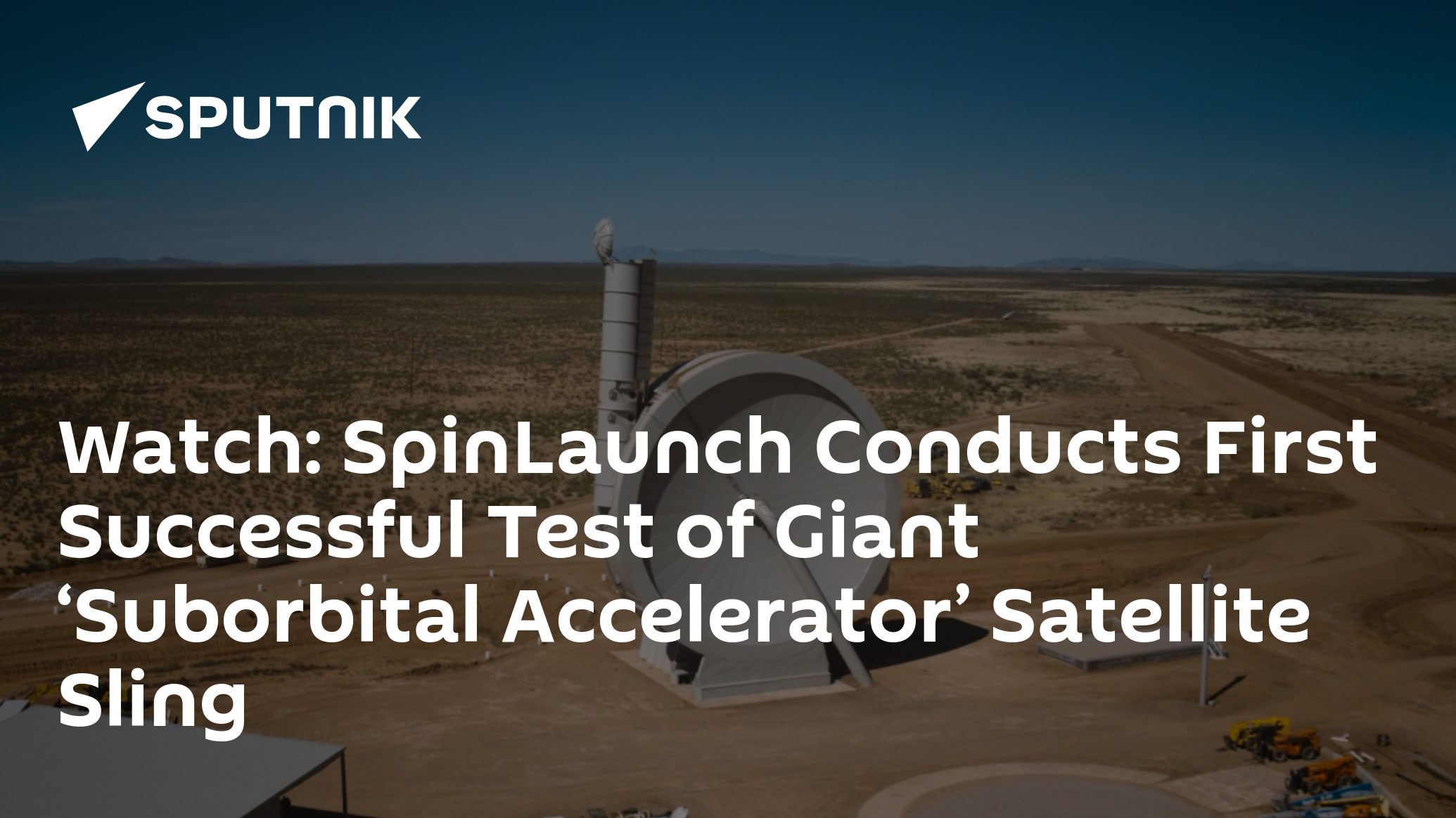 Watch: SpinLaunch Conducts First Successful Test of Giant ‘Suborbital ...