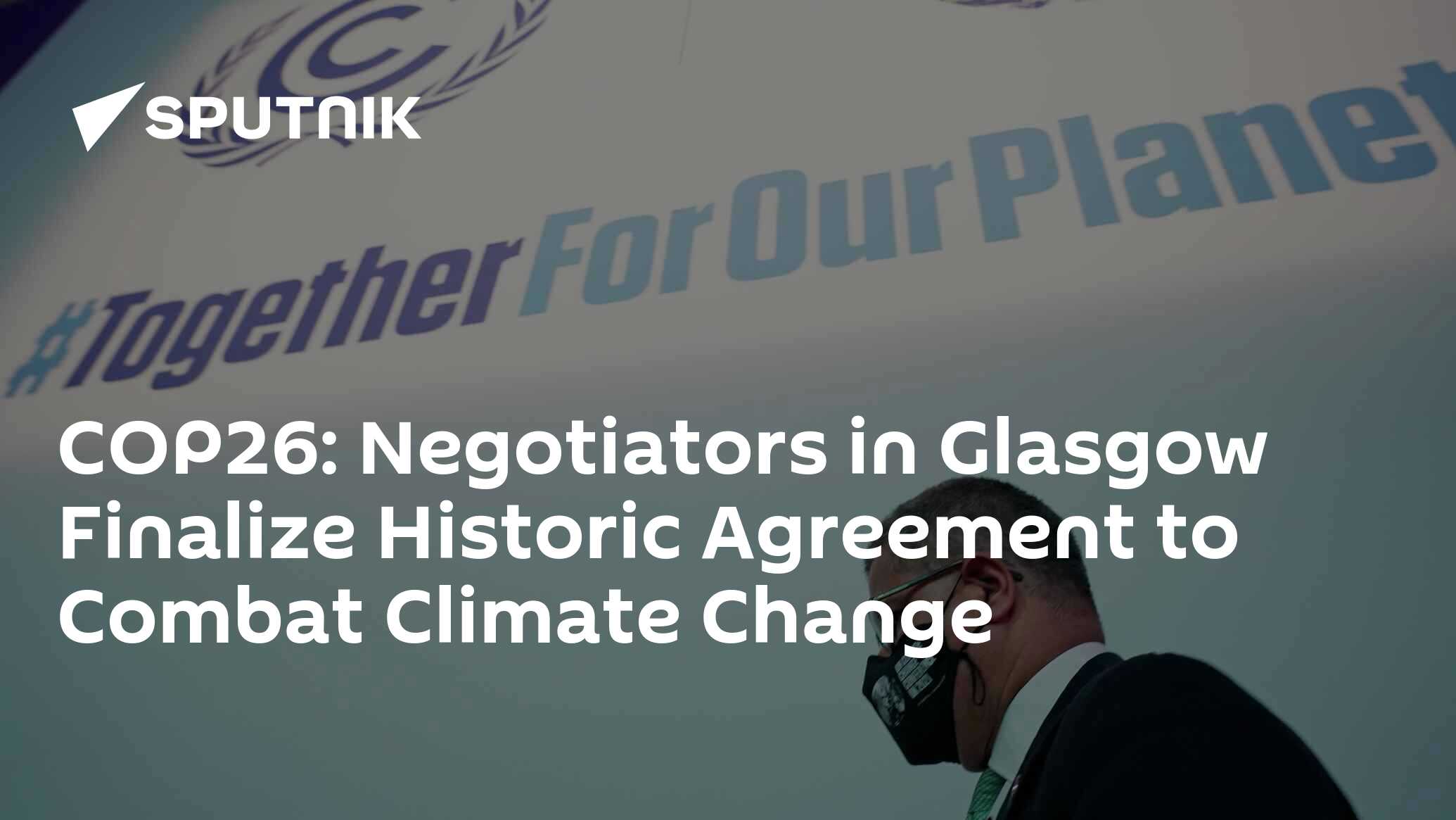 COP26: Negotiators in Glasgow Finalize Historic Agreement to Combat ...