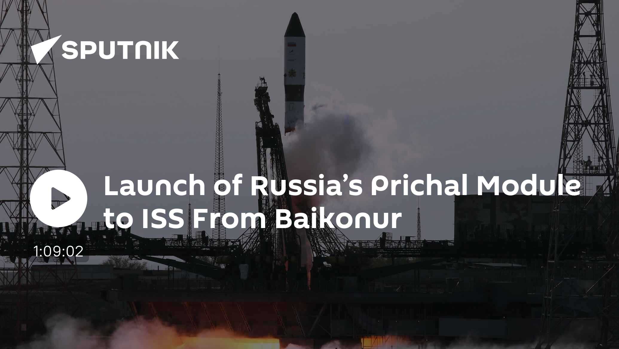 Launch of Russia’s Prichal Module to ISS From Baikonur - 24.11.2021 ...
