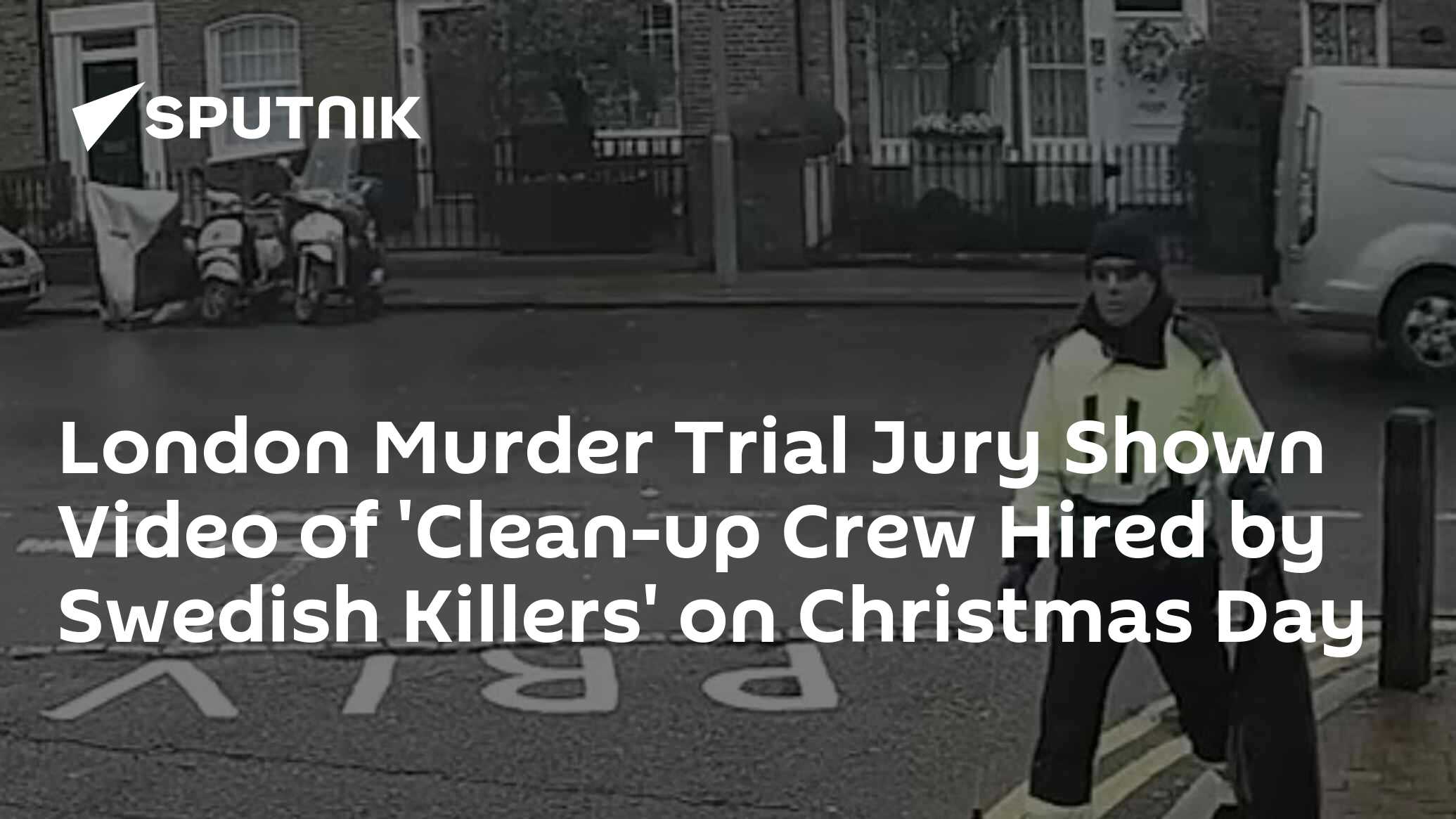 London Murder Trial Jury Shown Video of 'Clean-up Crew Hired by Swedish ...