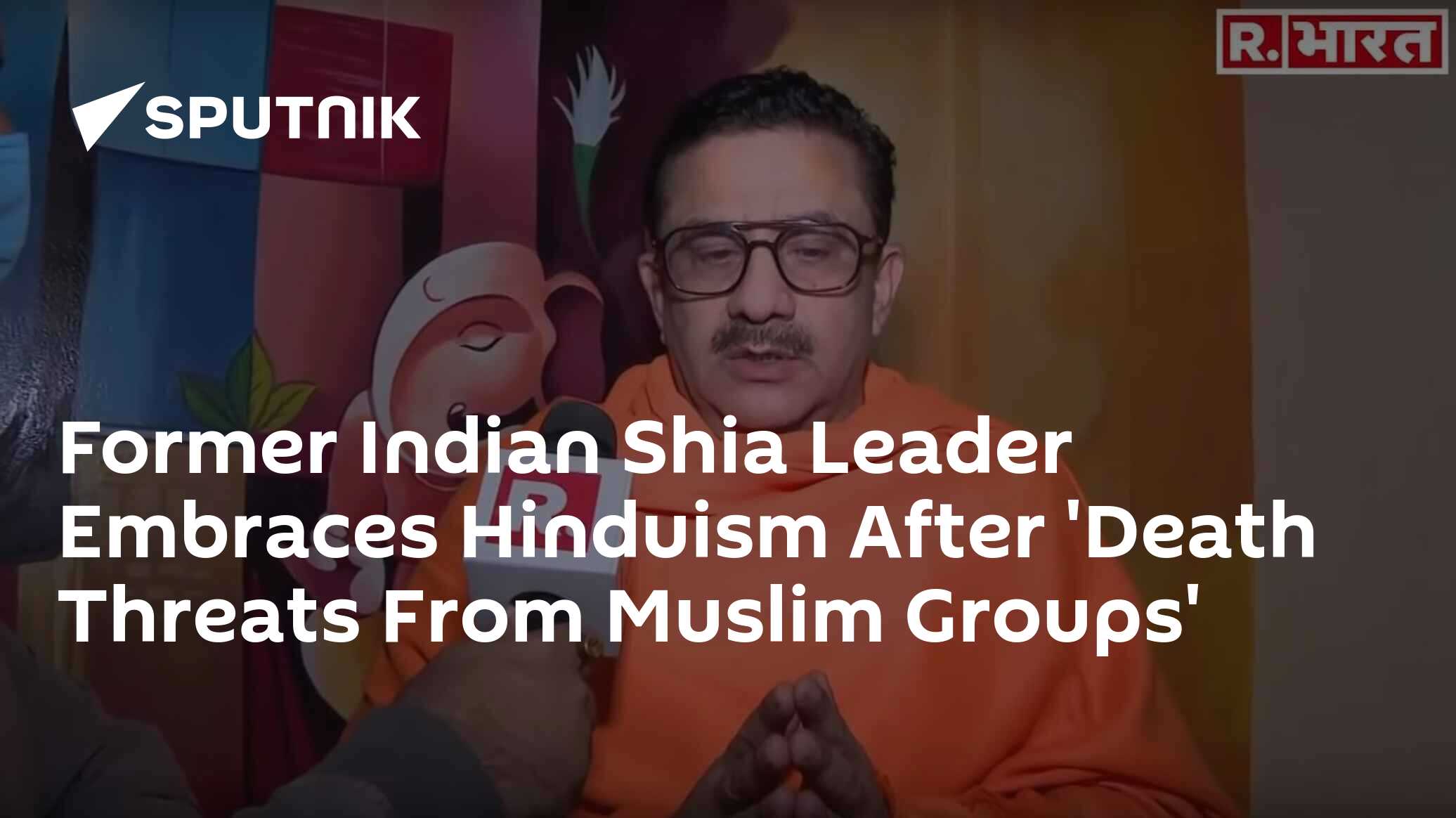 Former Indian Shia Leader Embraces Hinduism After 'Death Threats From ...