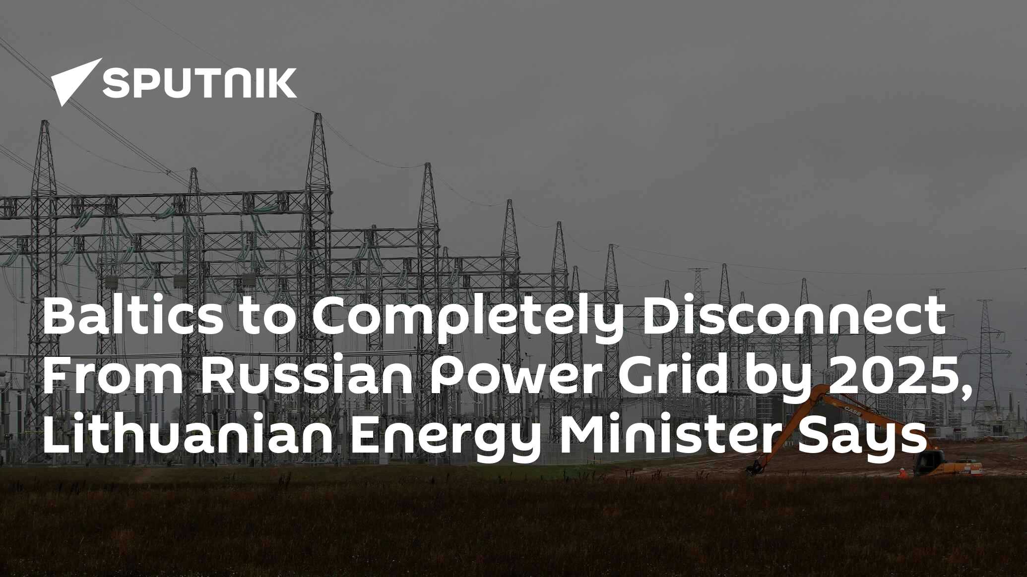 Baltics to Disconnect From Russian Power Grid by 2025, Lithuanian ...