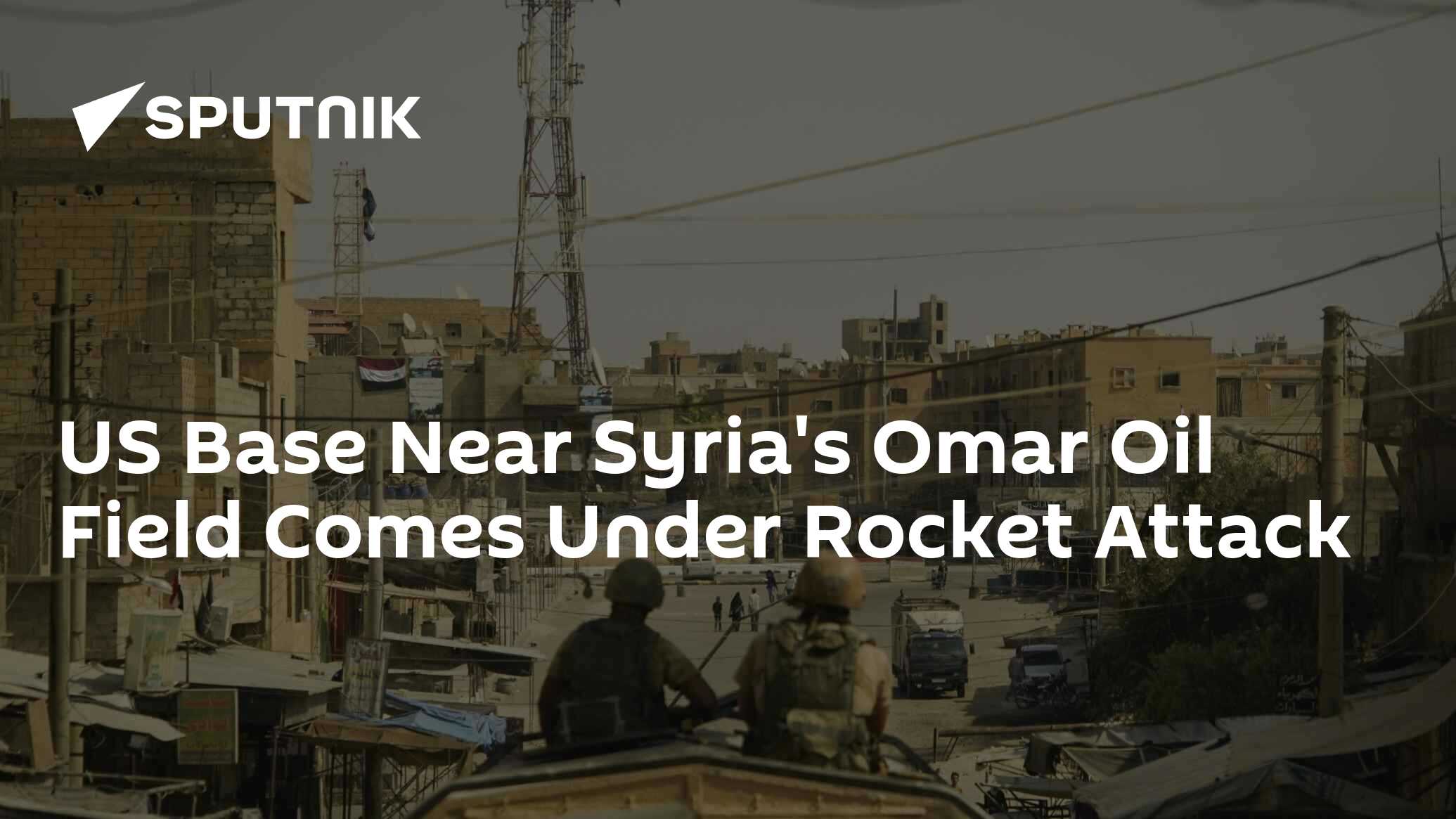 US Base Near Syria's Omar Oil Field Comes Under Rocket Attack