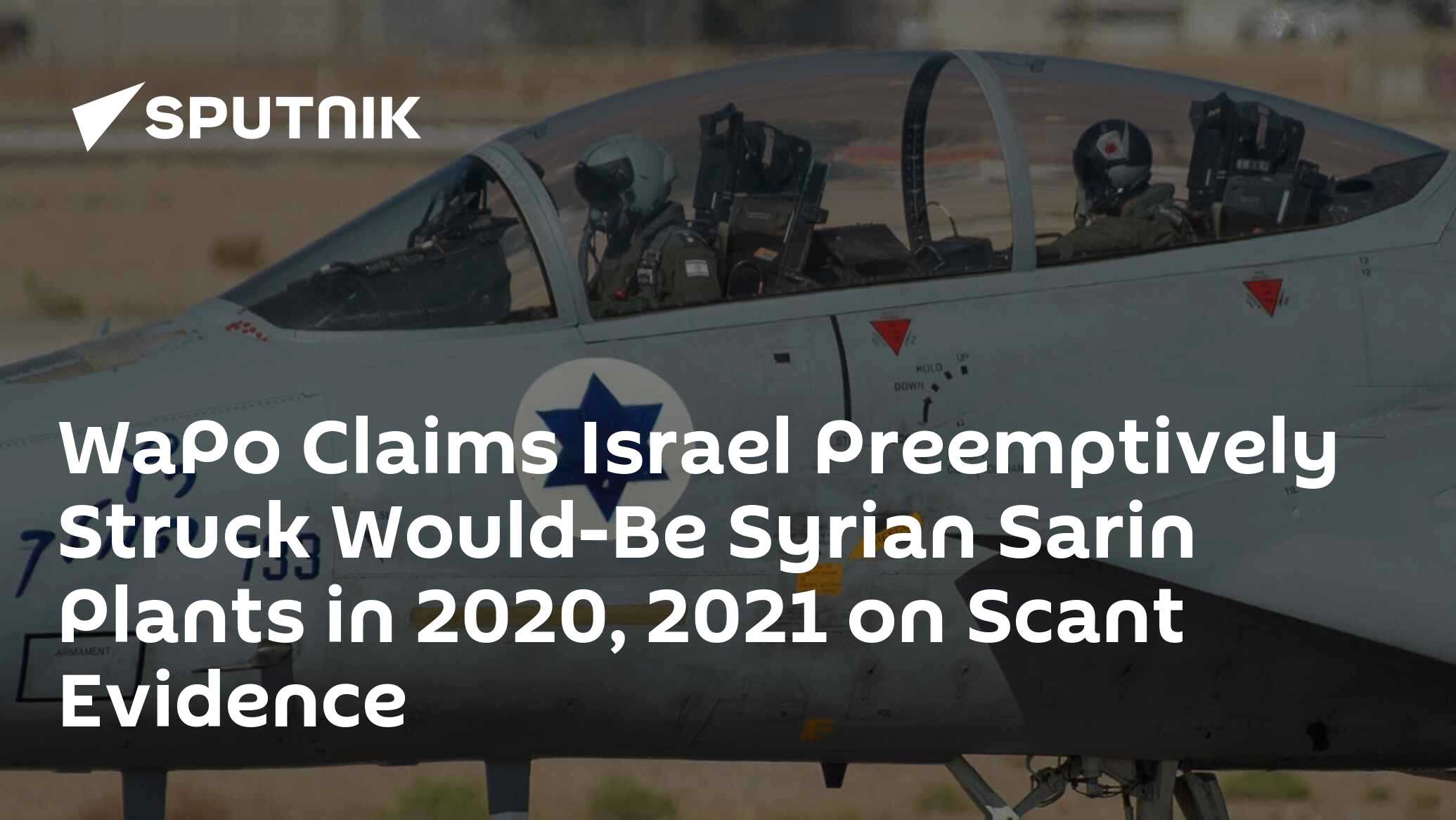 WaPo Claims Israel Struck Would-Be Sarin Factories in Syria on Scant ...