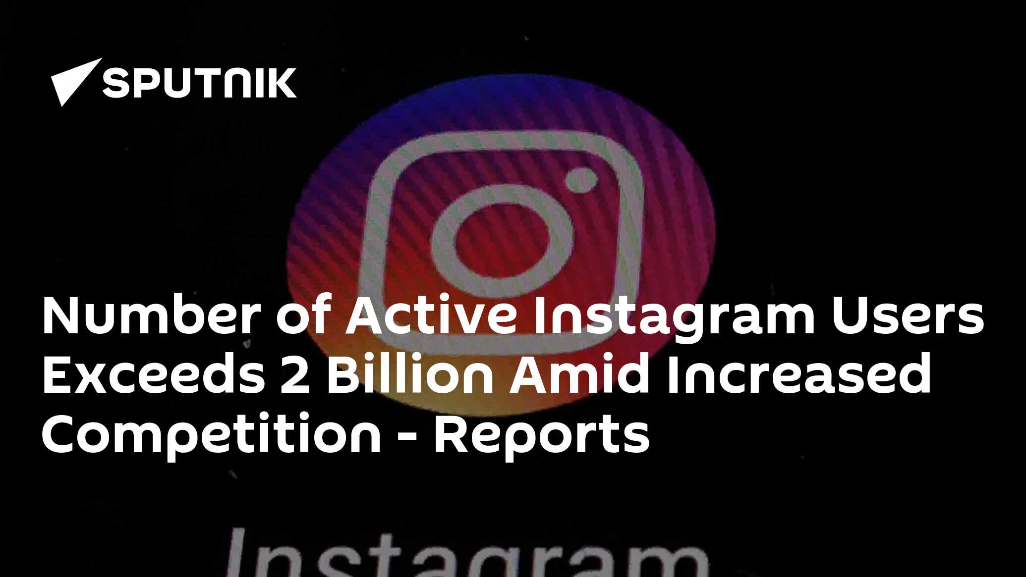Number of Active Instagram Users Exceeds 2 Billion Amid Increased ...
