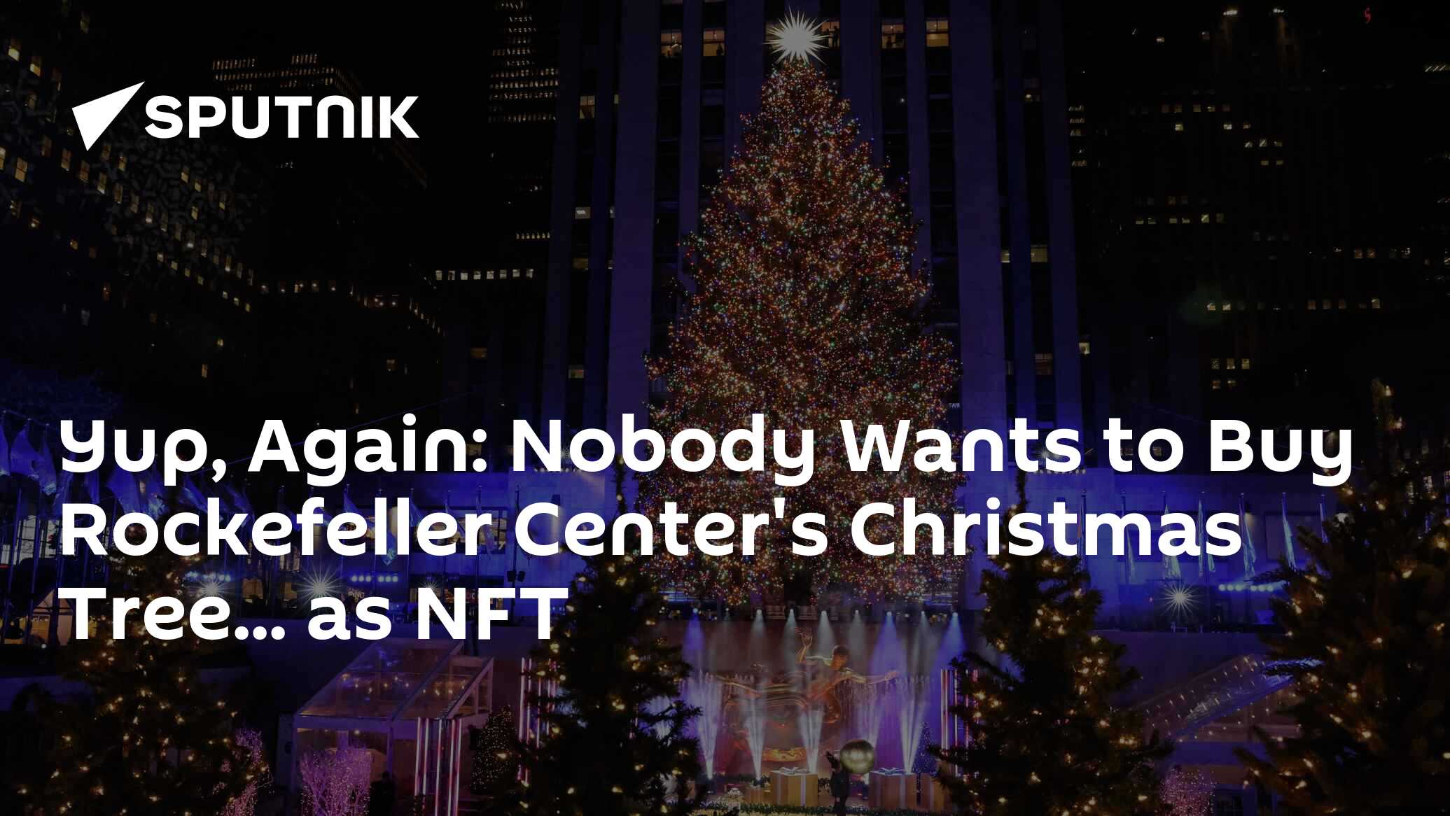 Nobody Wants to Buy Rockefeller Center's Christmas Tree... as NFT