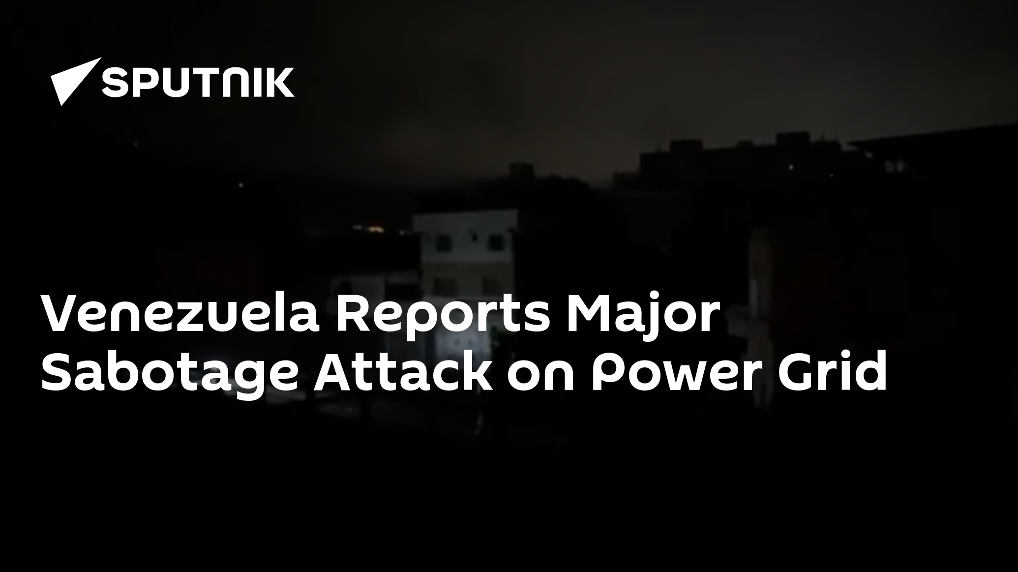 Venezuela Reports Major Sabotage Attack on Power Grid - 18.12.2021 ...