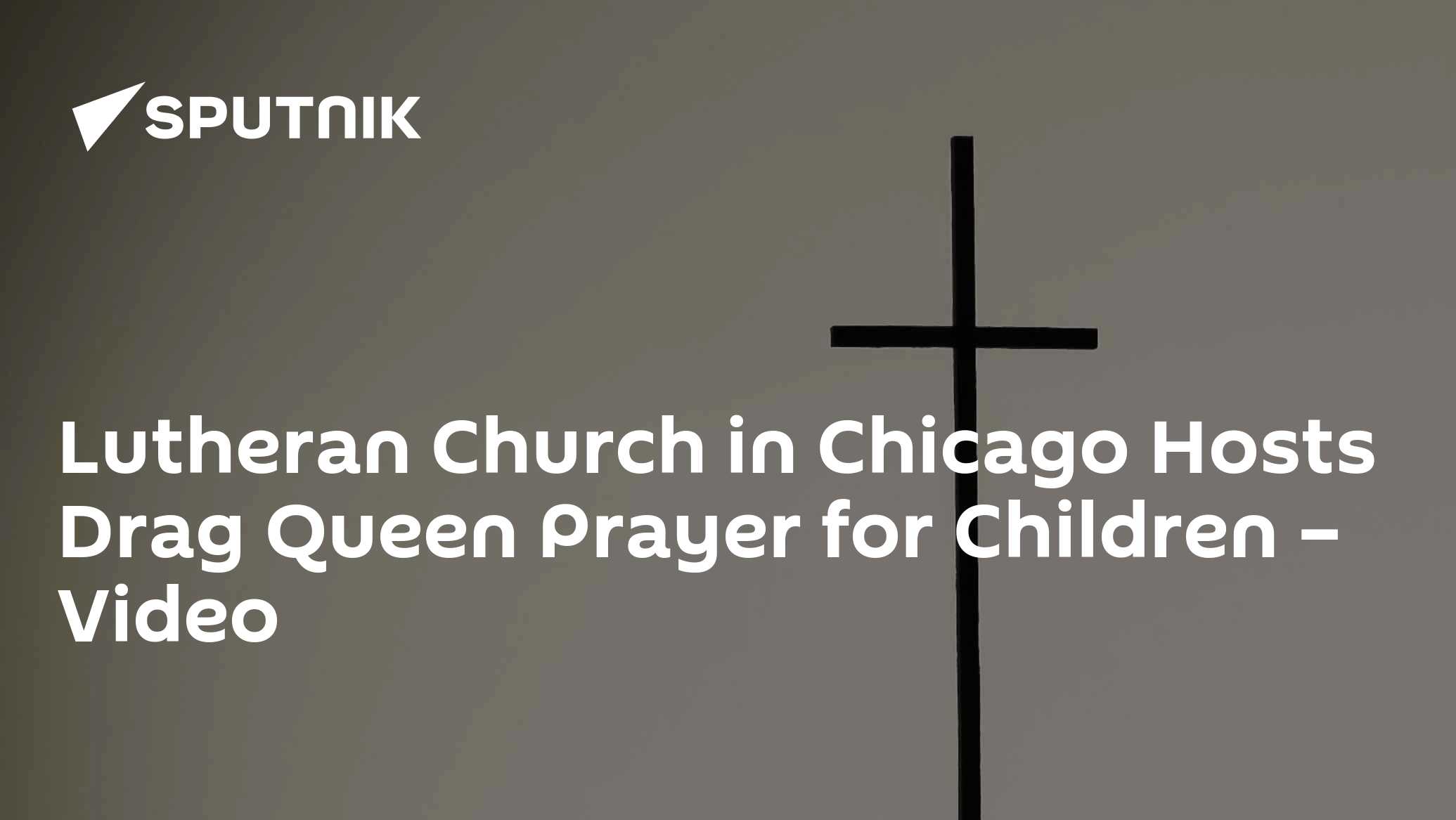 Lutheran Church in Chicago Hosts Drag Queen Prayer for Children - Video