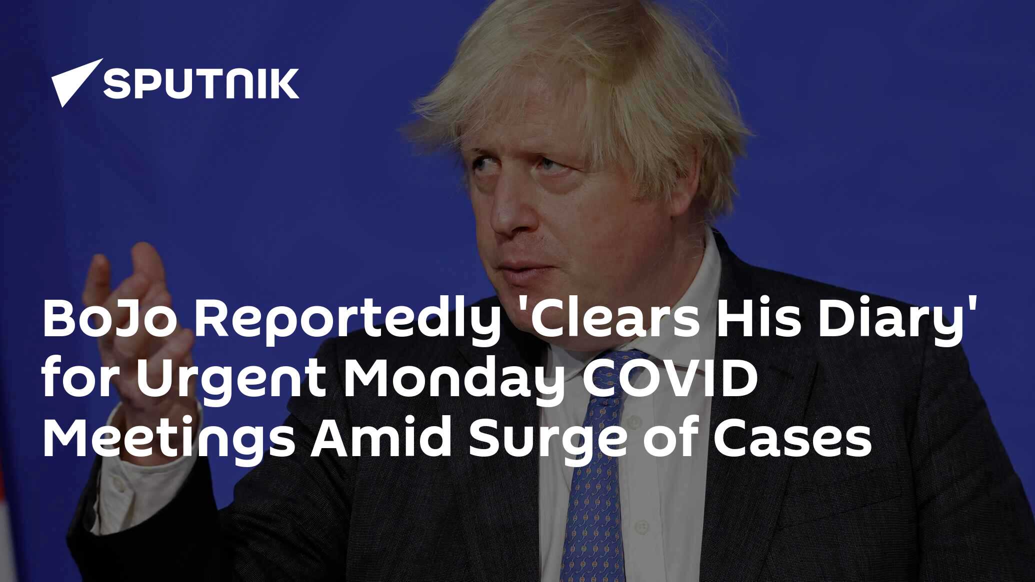 BoJo Reportedly 'Clears His Diary' for Urgent Monday COVID Meetings ...
