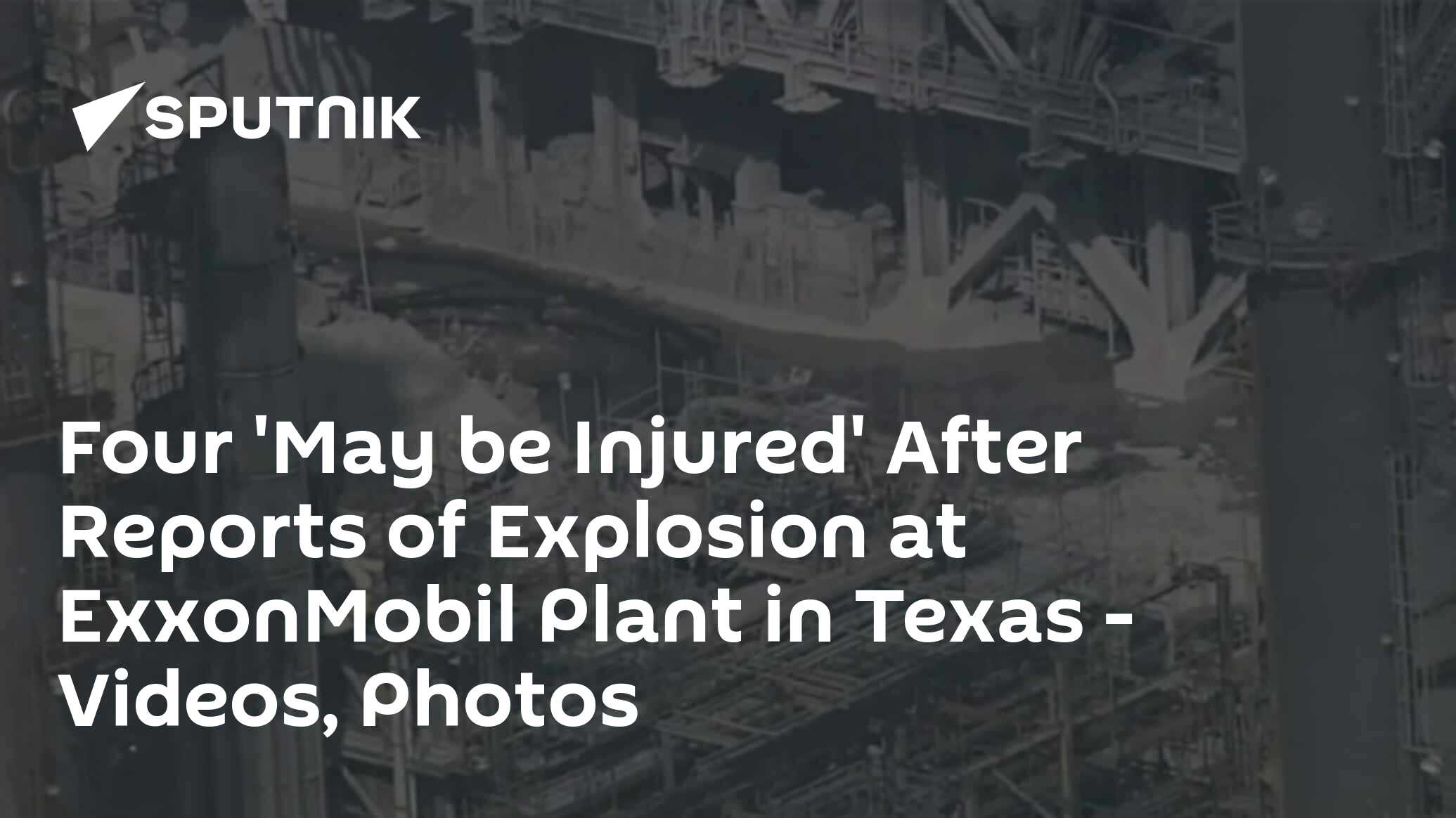 Four 'May be Injured' After Reports of Explosion at ExxonMobil Plant in ...