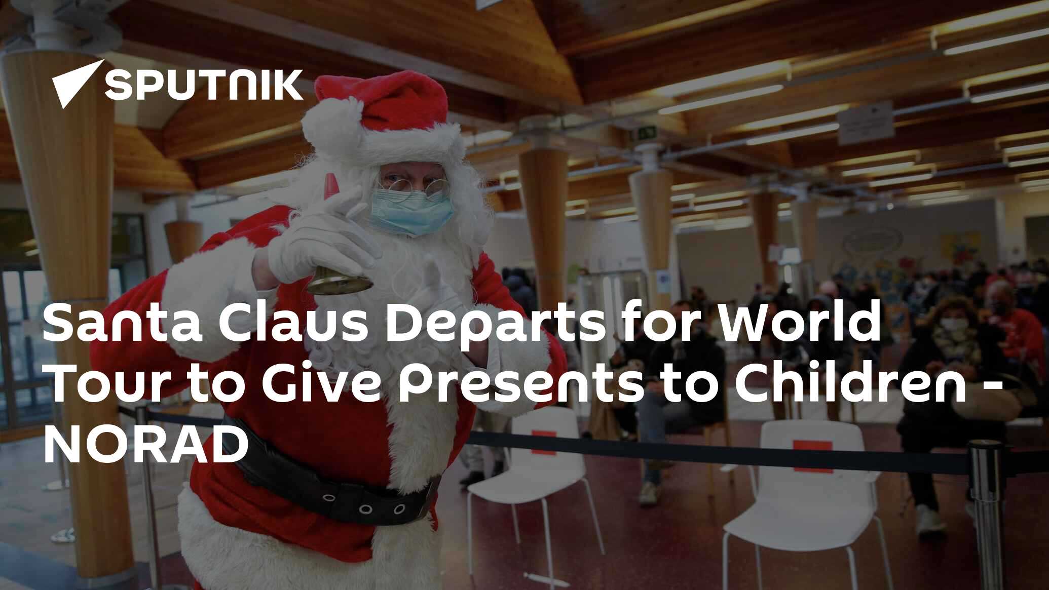 Santa Claus Departs for World Tour to Give Presents to Children - NORAD