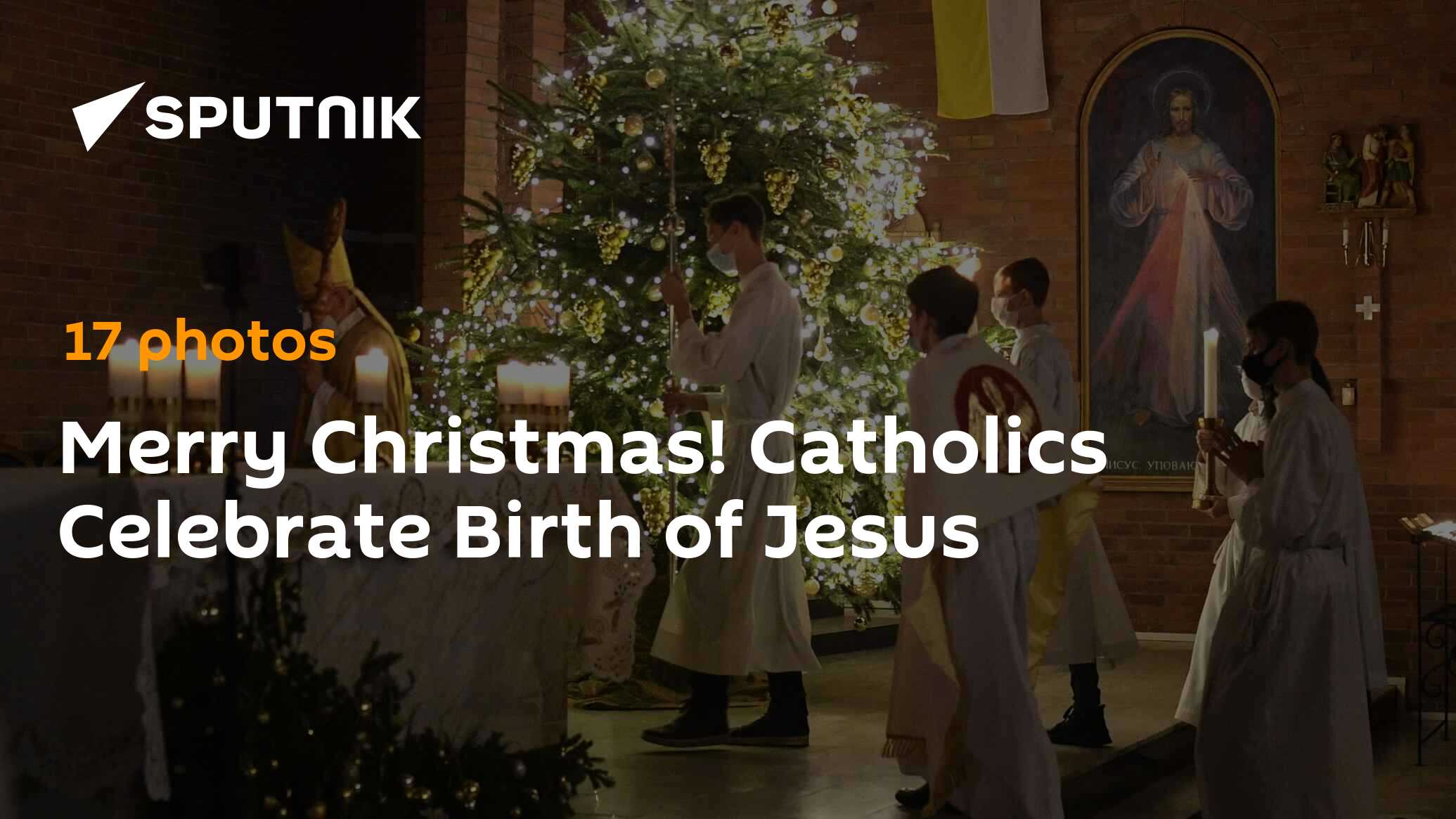 Merry Christmas! Catholics Celebrate Birth of Jesus