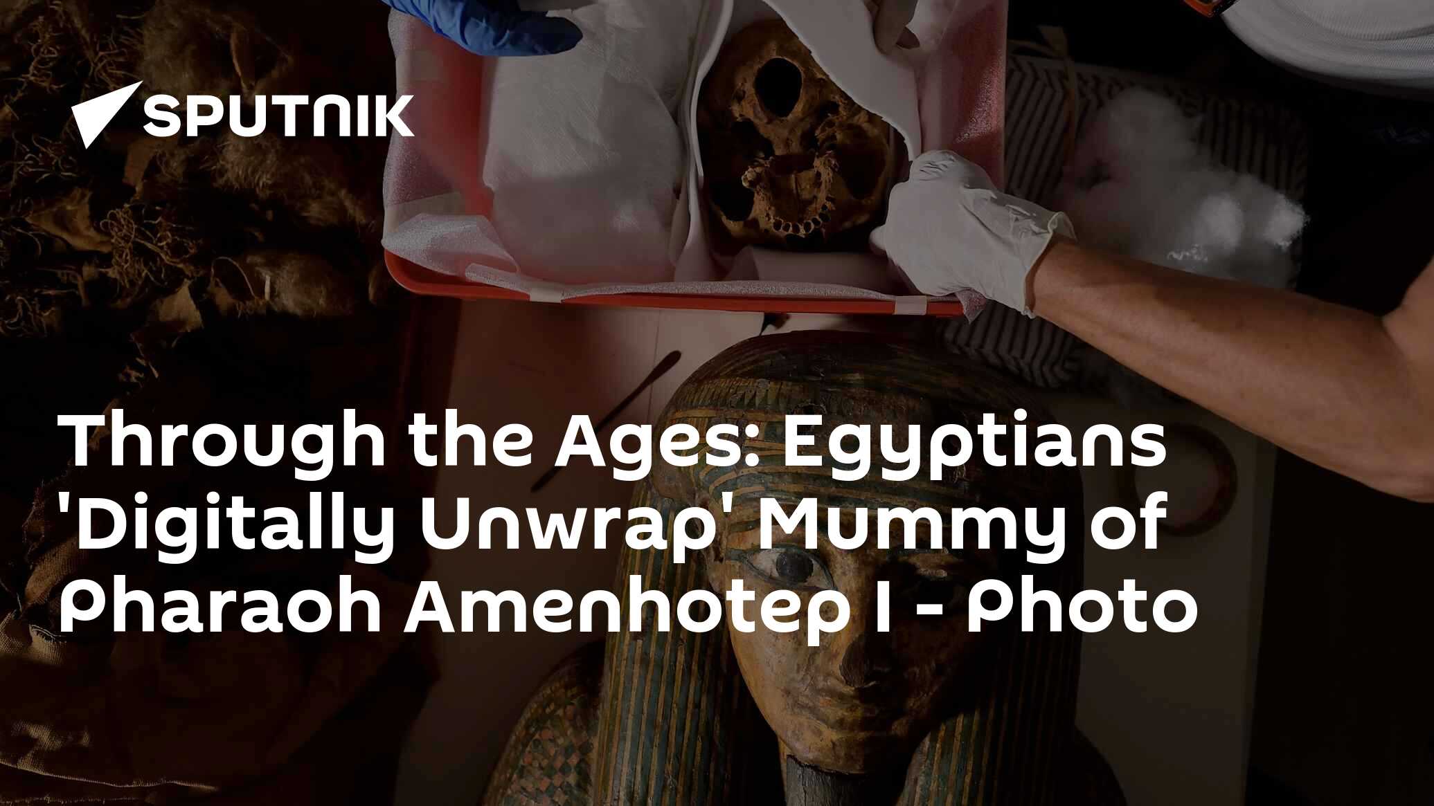 Through The Ages Egyptians Digitally Unwrap Mummy Of Pharaoh Amenhotep I Photo