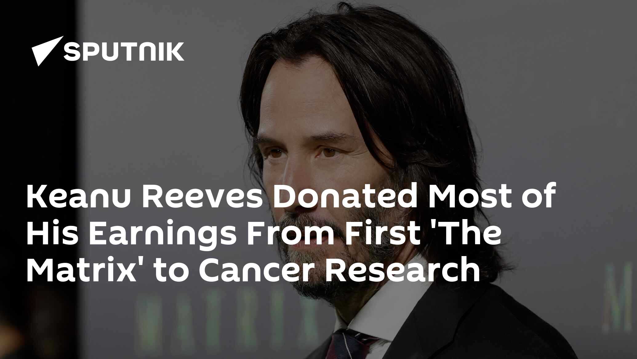 Keanu Reeves Donated Most of His Earnings From First 'The Matrix' to ...