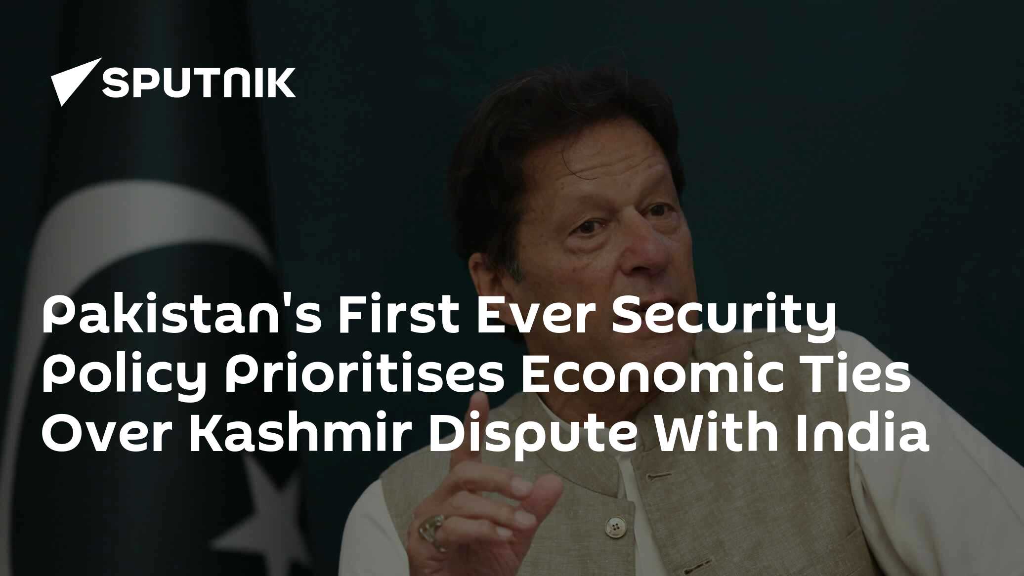 Pakistan's First Ever Security Policy Prioritises Economic Ties Over ...