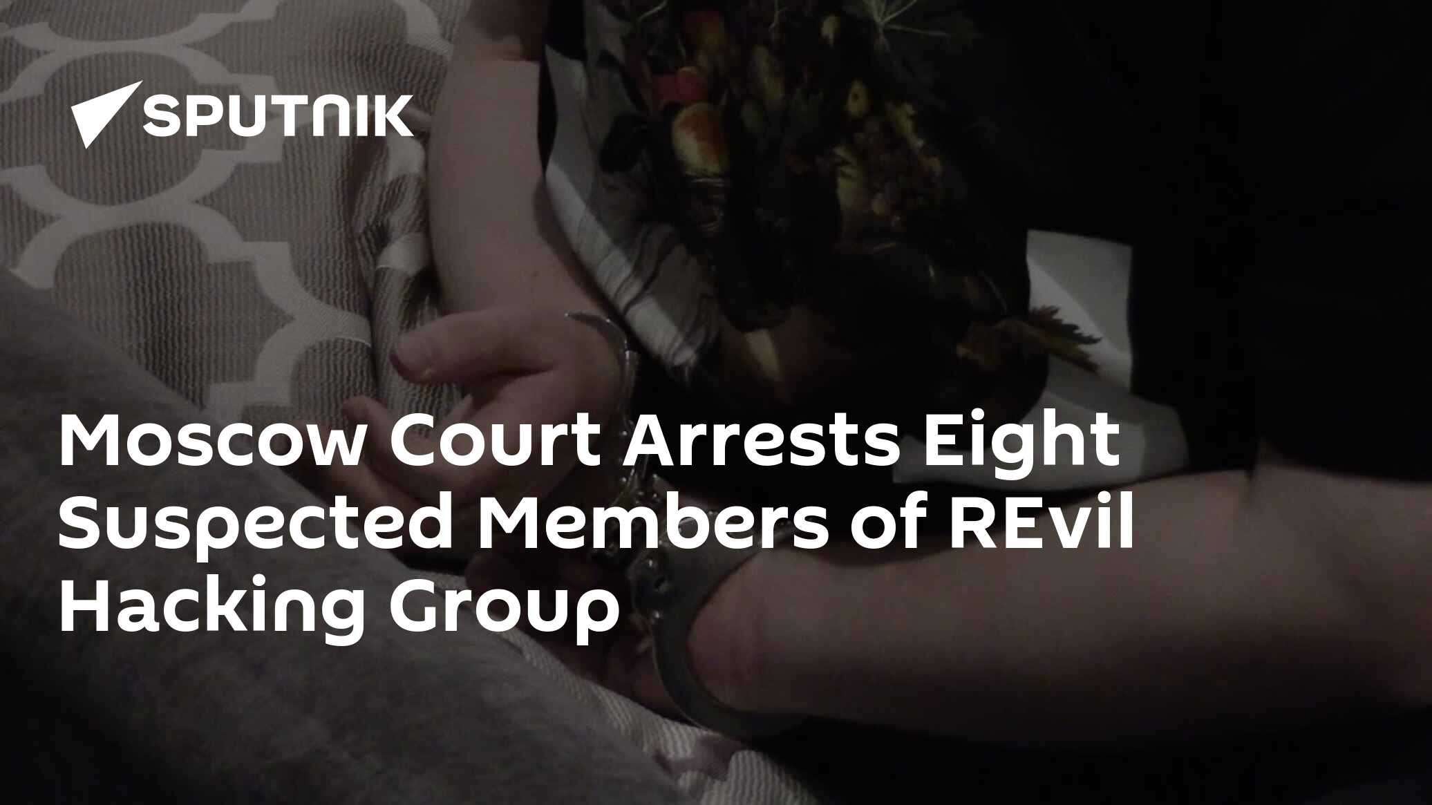 Moscow Court Arrests Eight Suspected Members of REvil Hacking Group ...