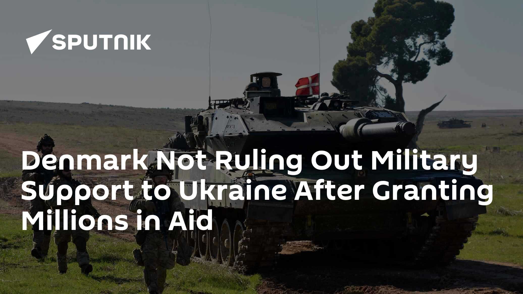 Denmark Not Ruling Out Military Support to Ukraine After Granting ...