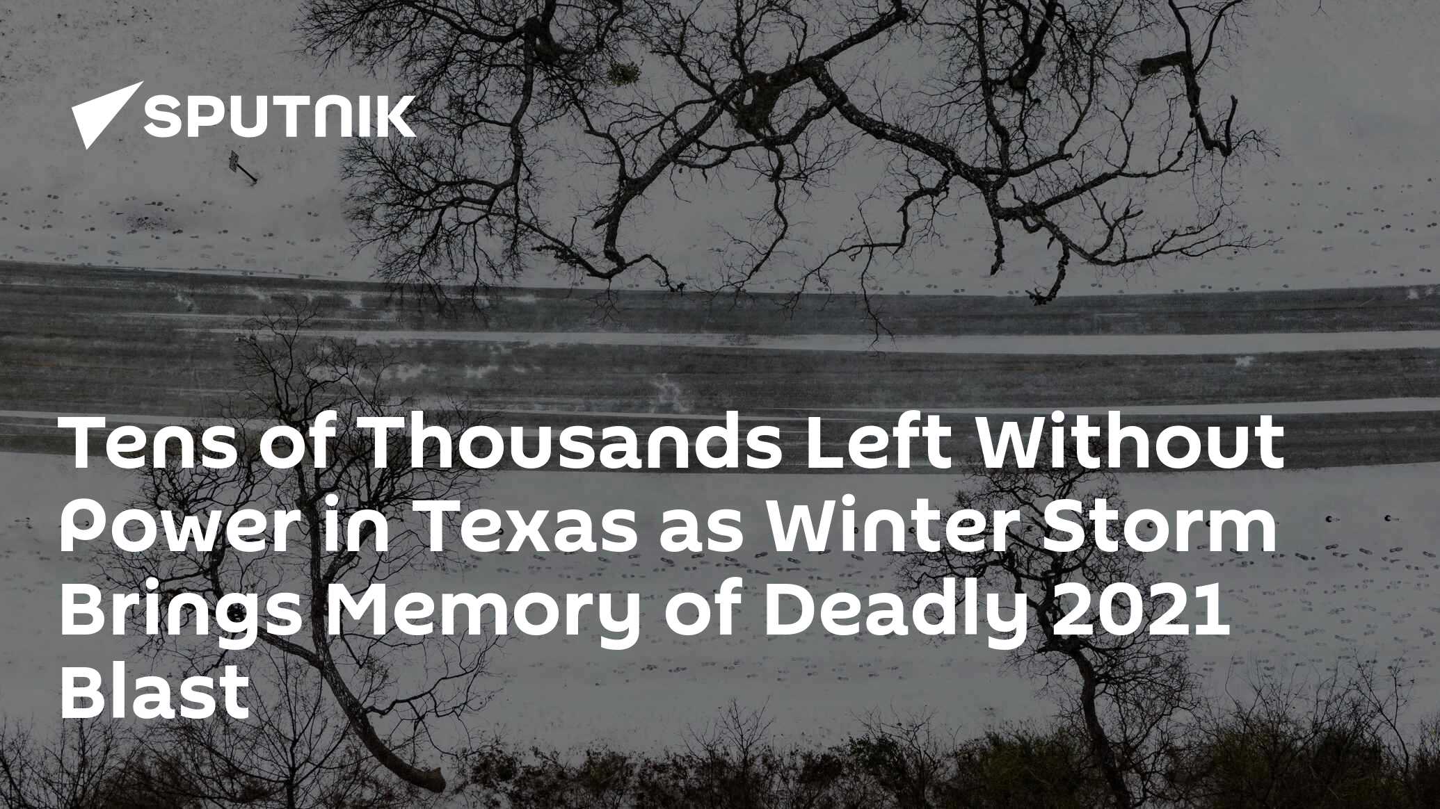 Tens of Thousands Left Without Power in Texas as Winter Storm Brings ...