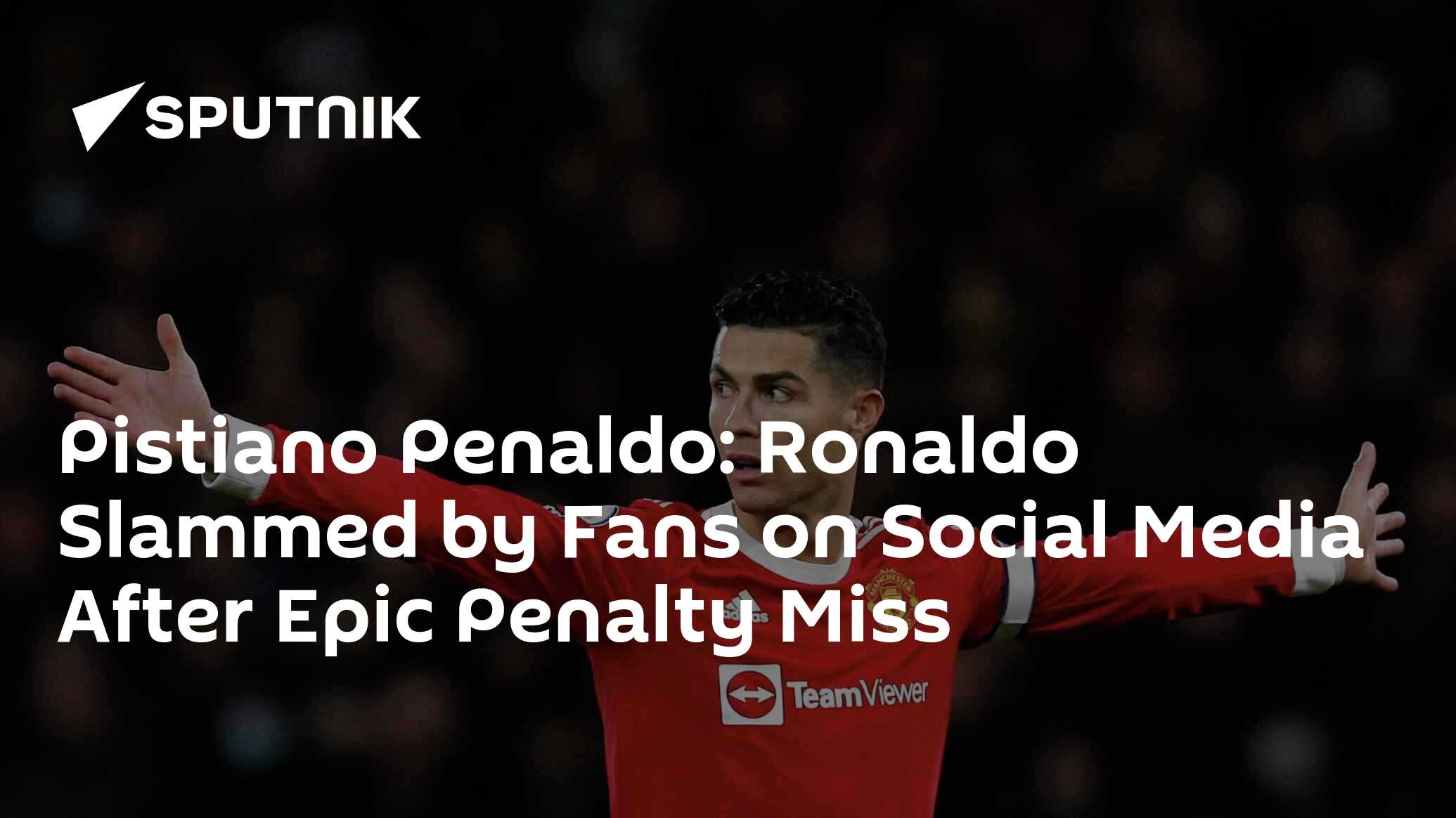 Pistiano Penaldo: Ronaldo Slammed by Fans on Social Media After Epic ...
