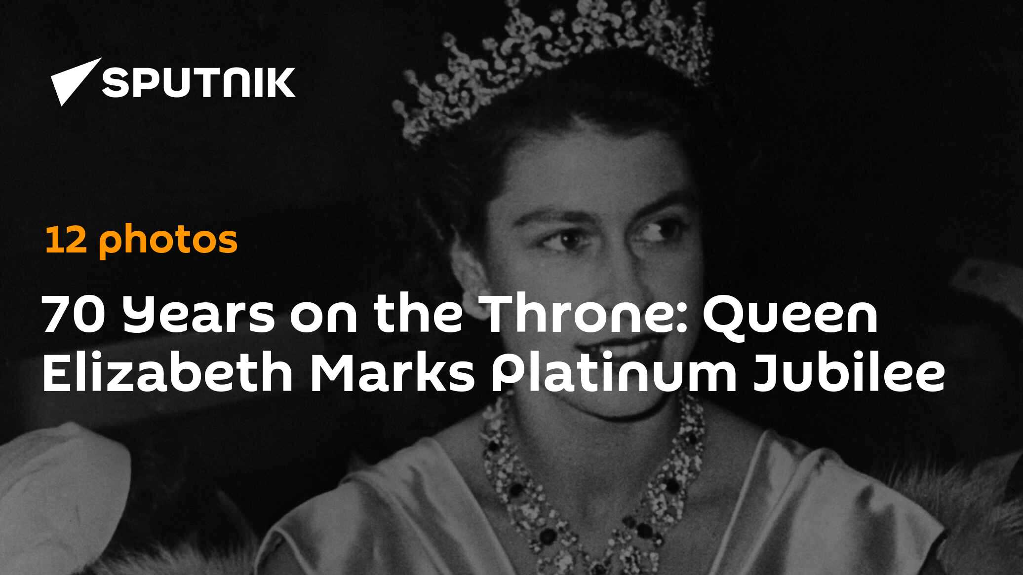 70 Years on The Throne: Queen Elizabeth Marks Platinum Jubilee