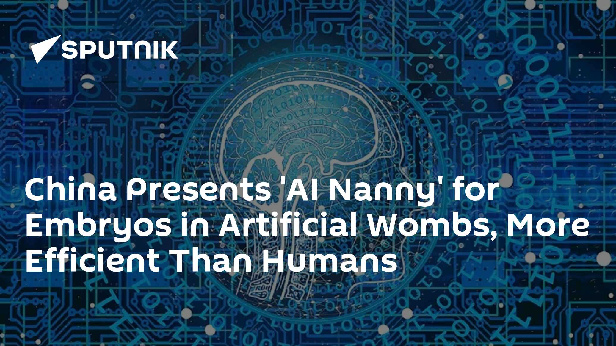 China Presents ‘AI Nanny’ To Embryos in Artificial Wombs, More ...